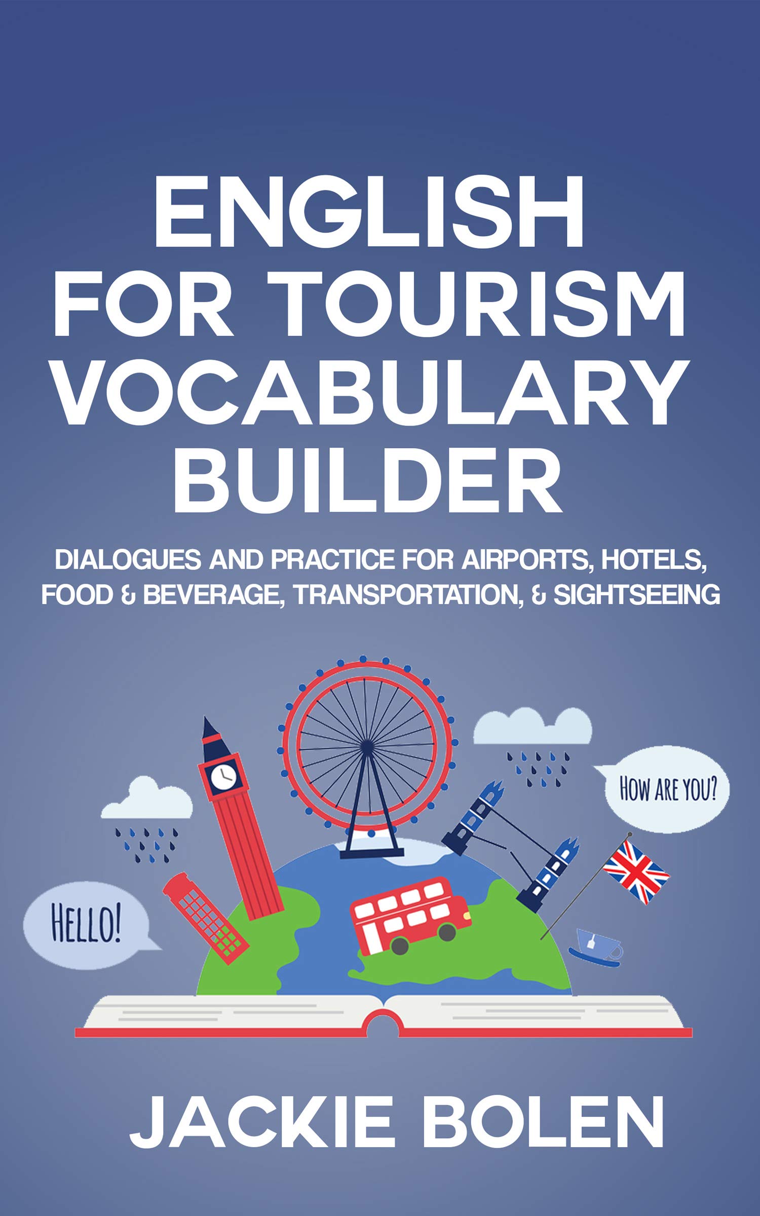 English for Tourism Vocabulary Builder: Dialogues and Practice for ...