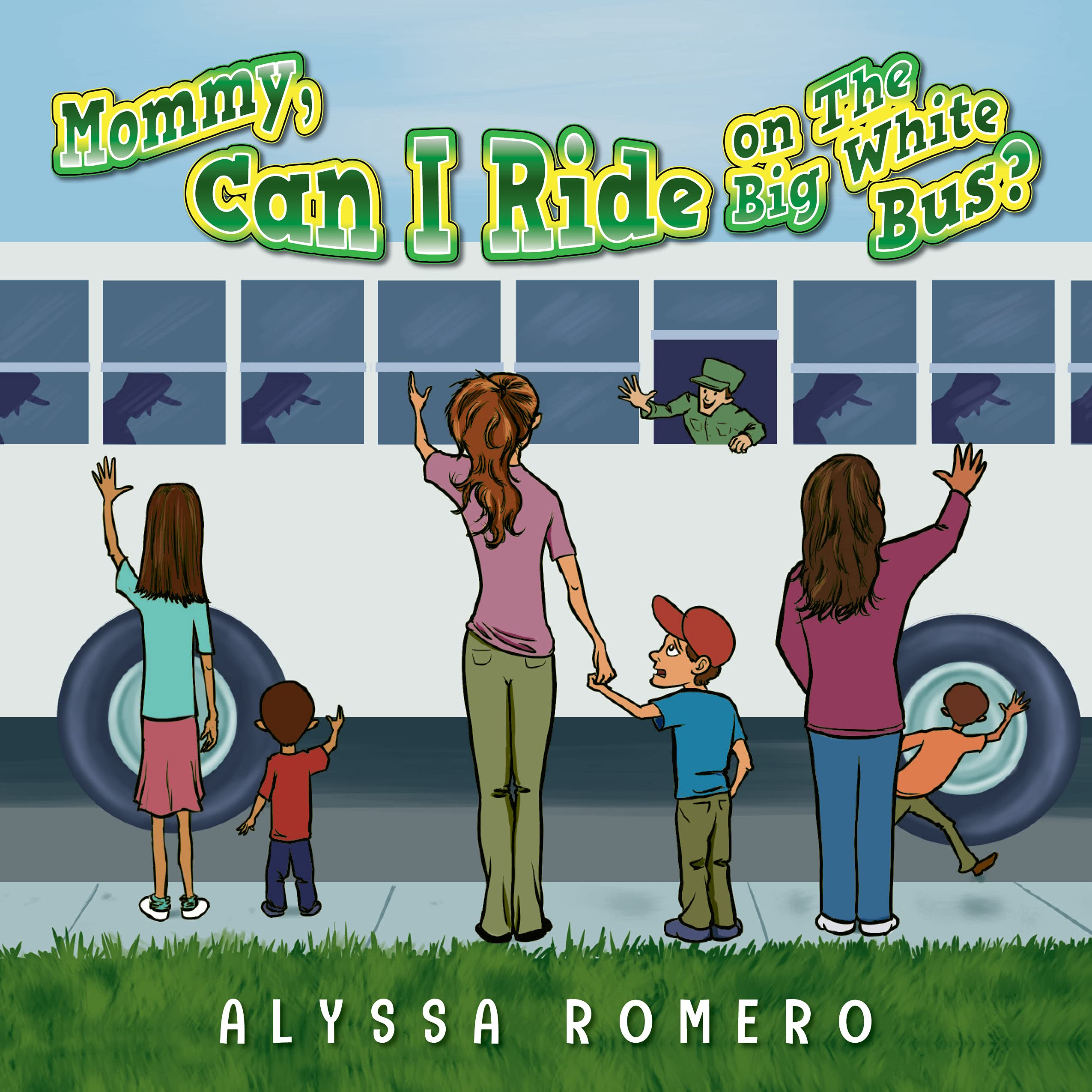 Mommy, Can I Ride on The Big White Bus? by Alyssa Romero | Goodreads