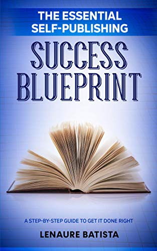 The Essential Self-Publishing Success Blueprint by Lenaure Batista | Goodreads