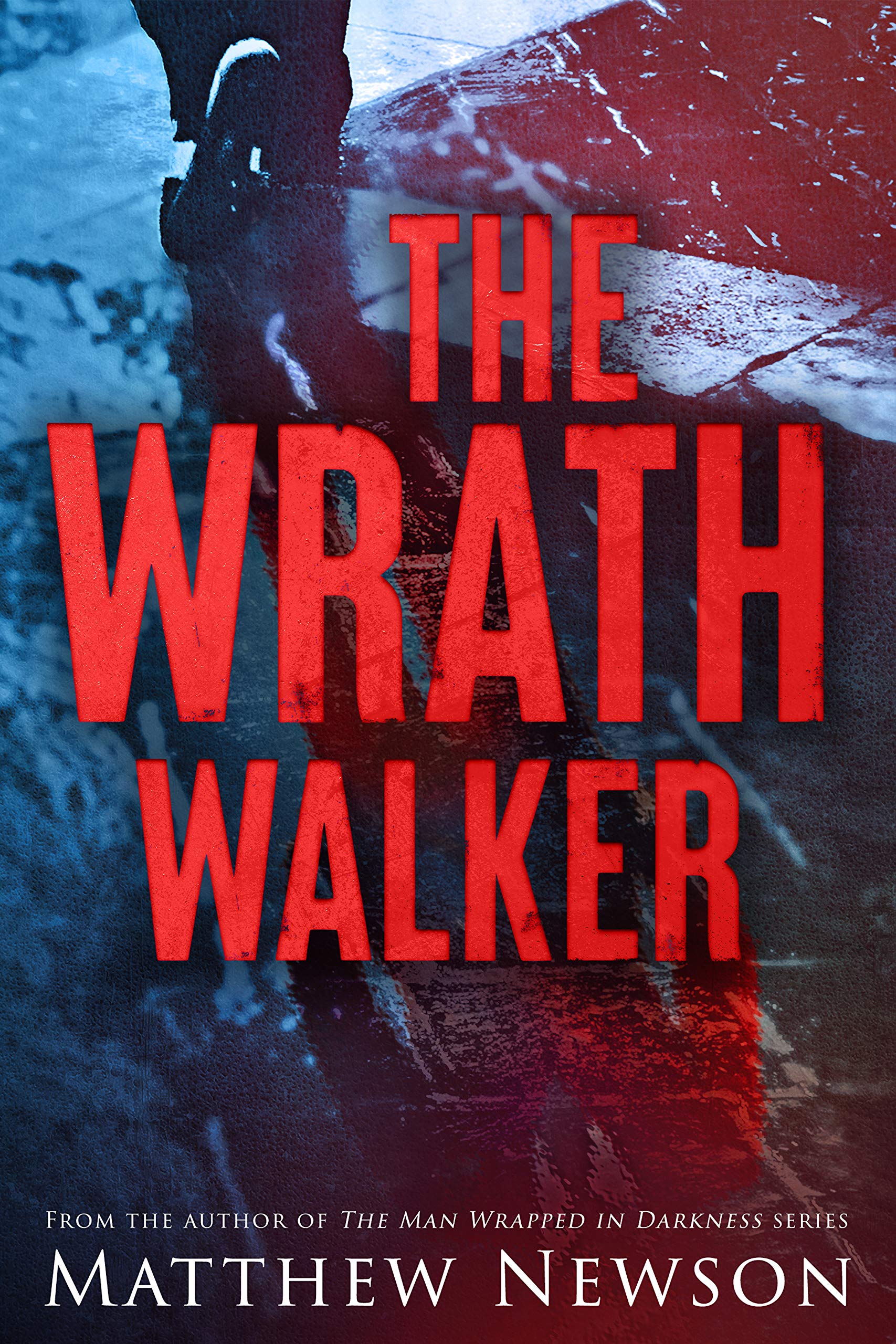 The Wrath Walker (The Wrath Series Book 1) by Matthew Newson | Goodreads