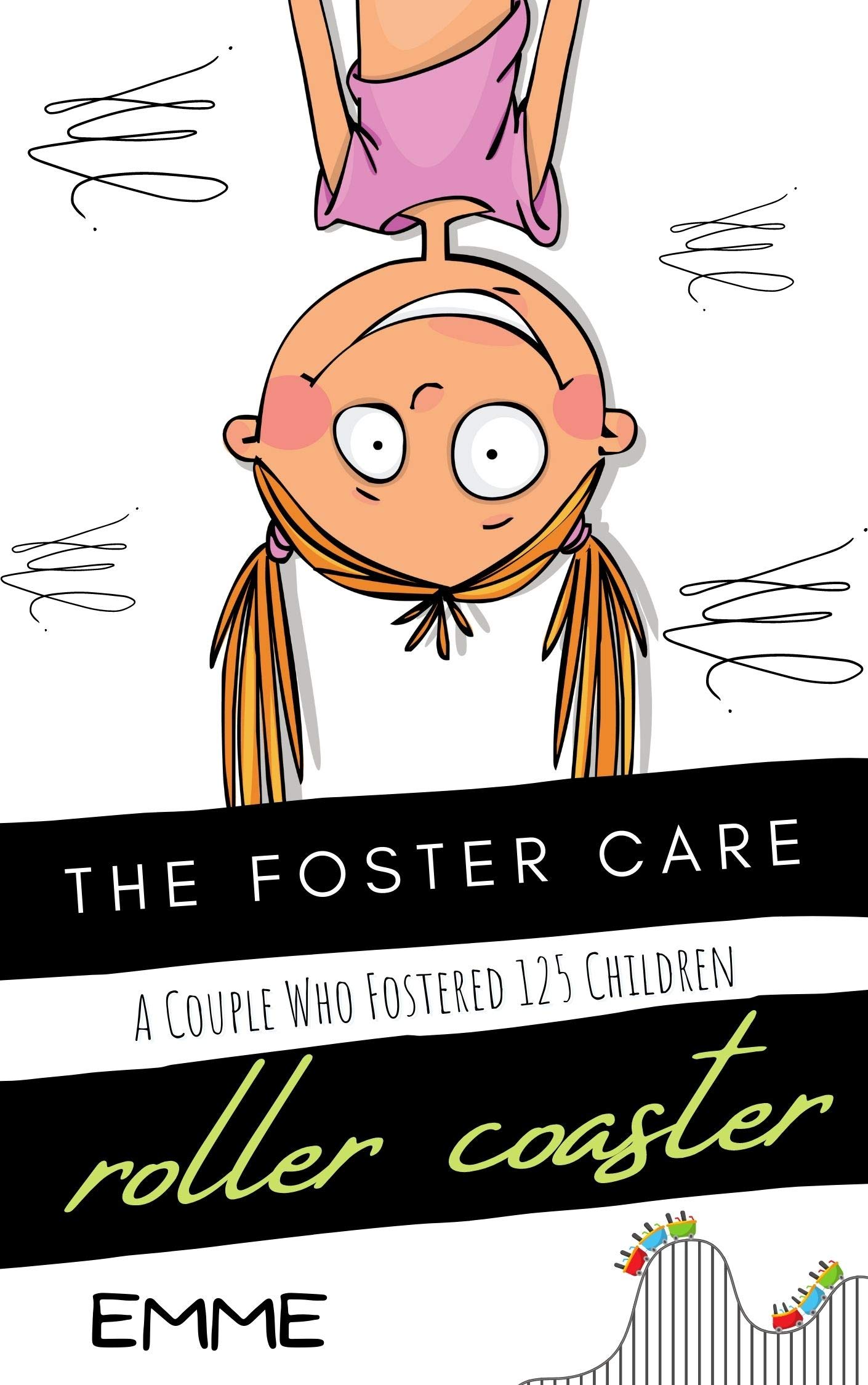 The Foster Care Rollercoaster: Stories From A Couple Who Fostered 125 ...