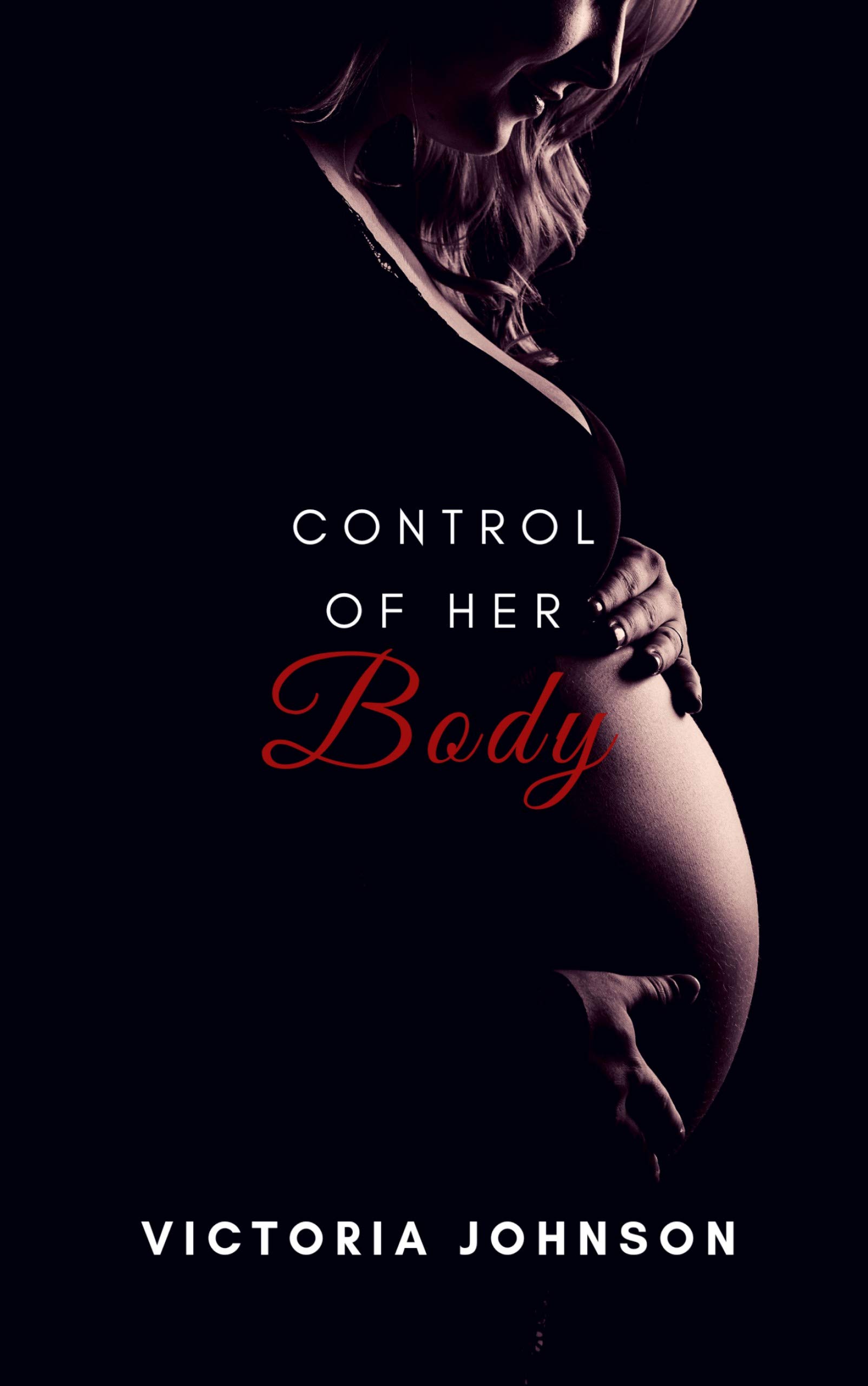 Control of Her Body by Victoria Johnson | Goodreads