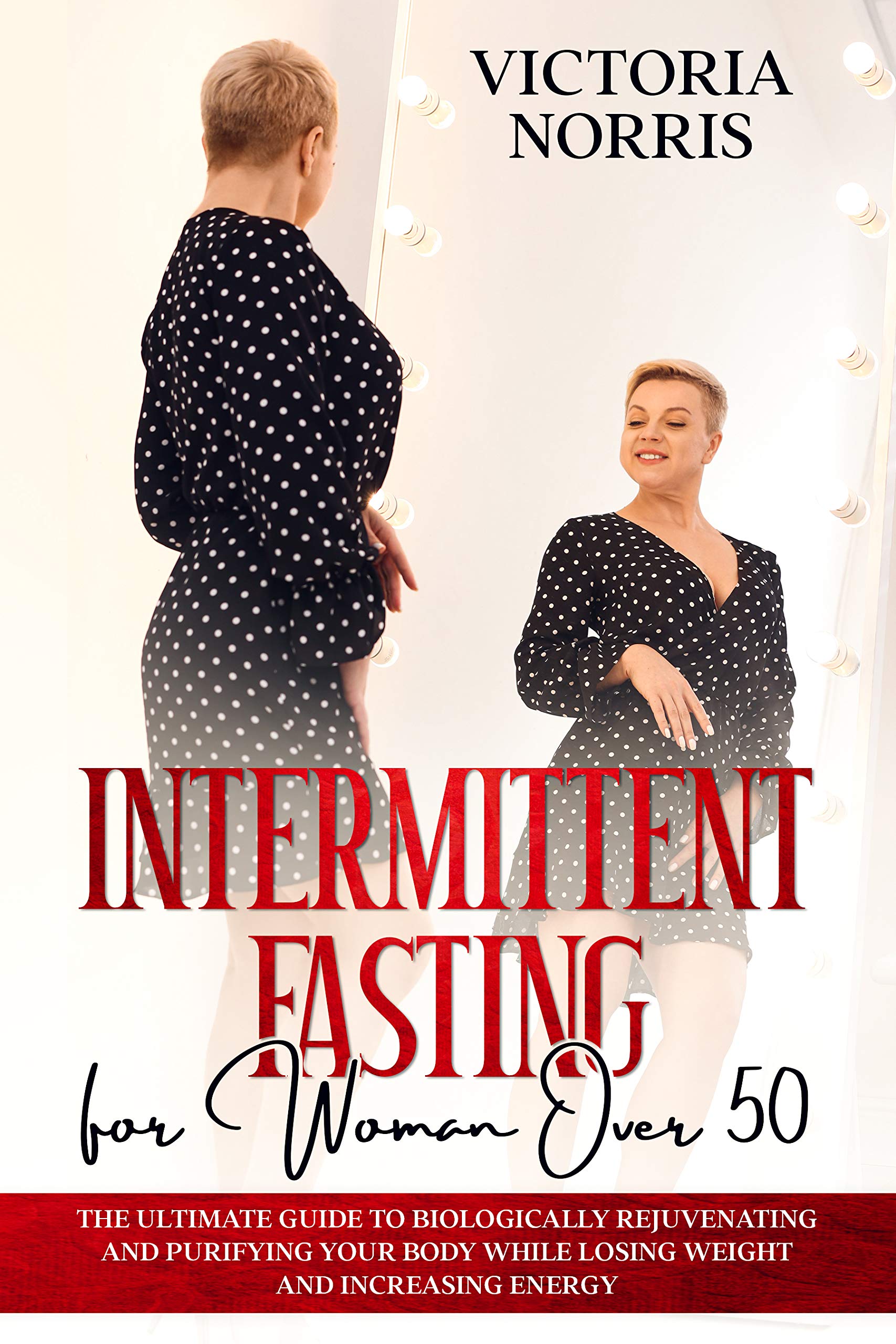 Intermittent Fasting for woman over 50: The Ultimate Guide to ...