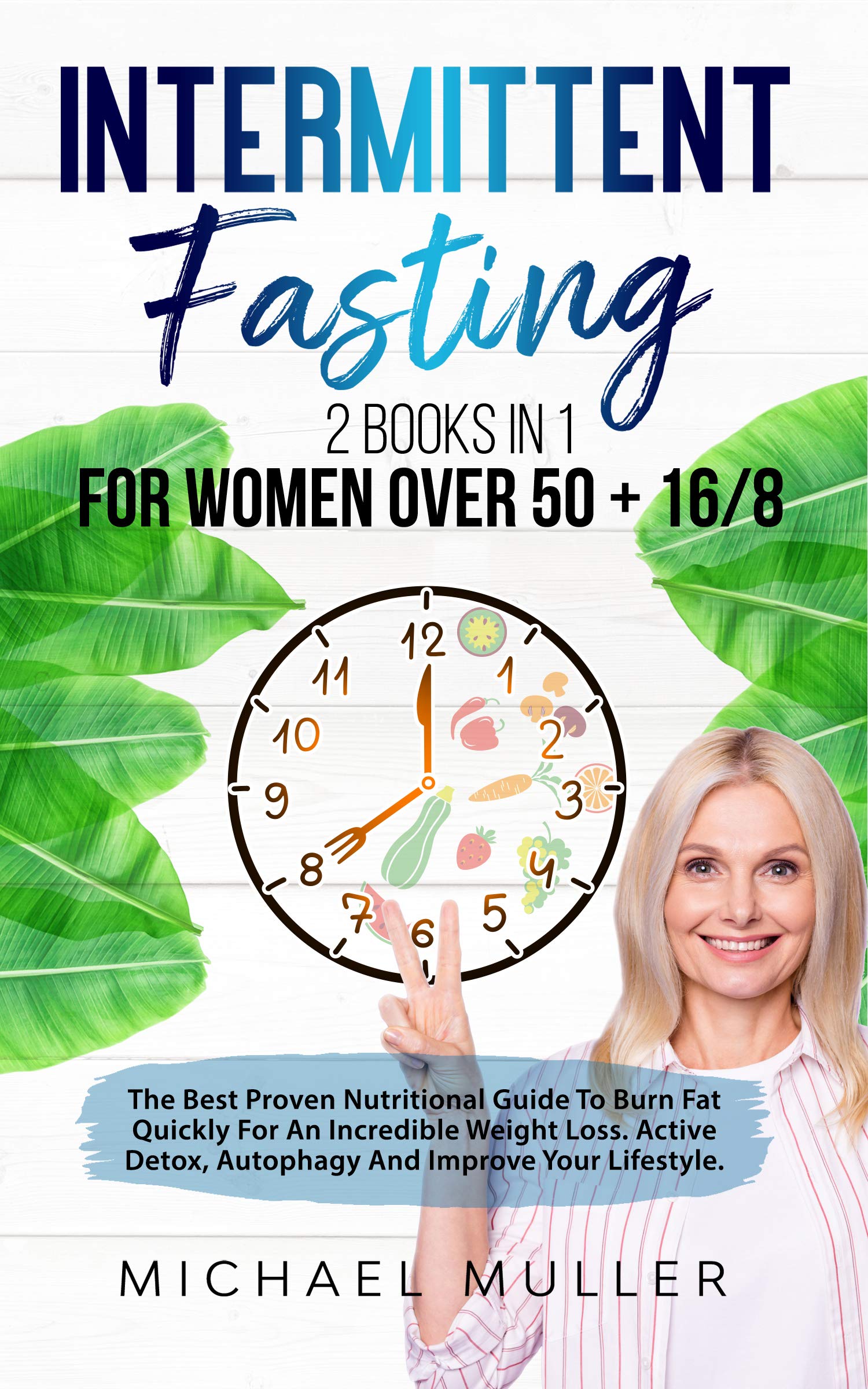Intermittent Fasting:2 Books in 1: For Women Over 50 + 16/8 Method. The ...