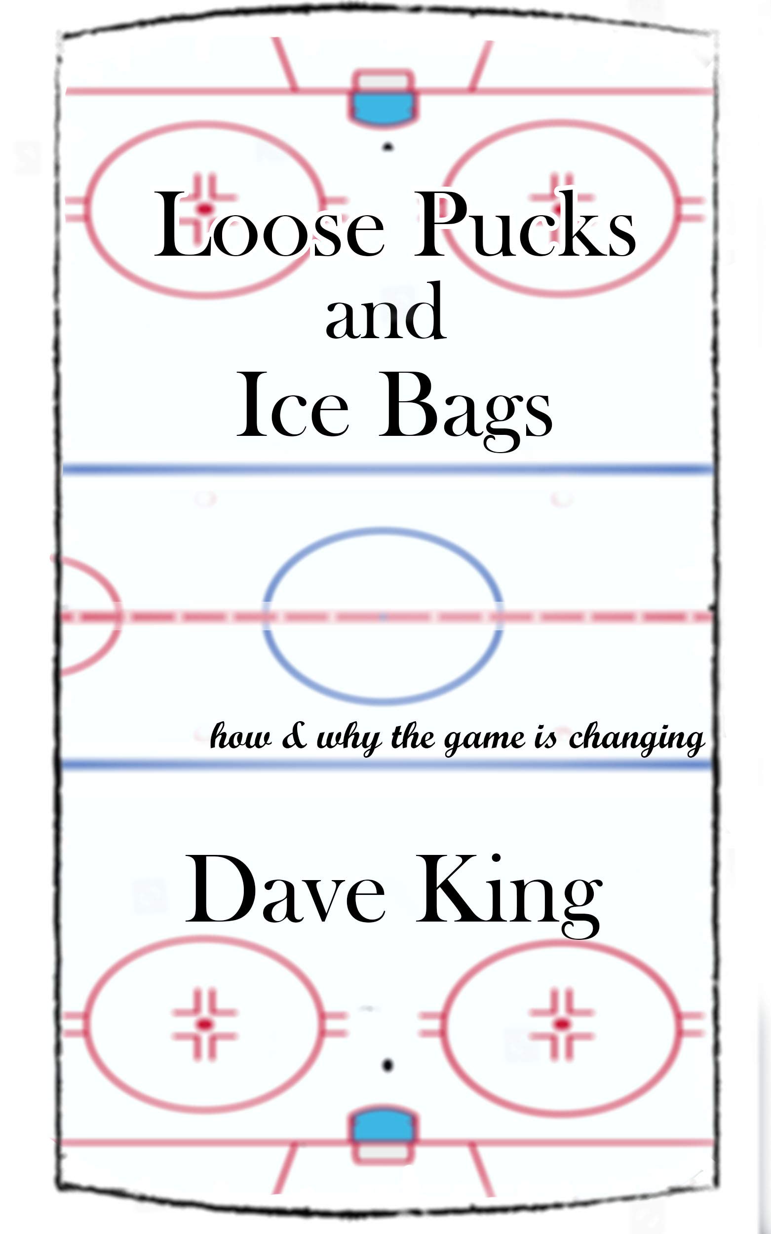 Loose Pucks and Ice Bags: How and why the game is changing by Dave King ...