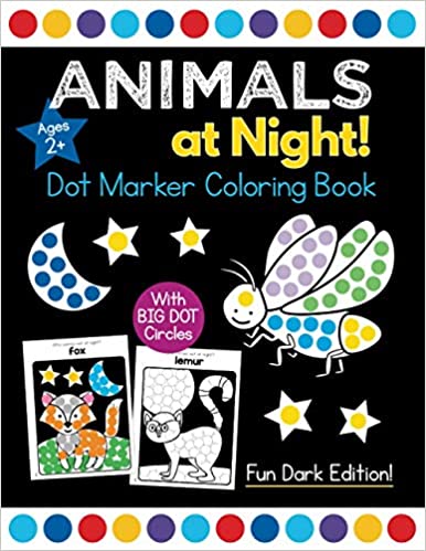 Animals at Night! Dot Marker Coloring Book: Easy Toddler and Preschool ...