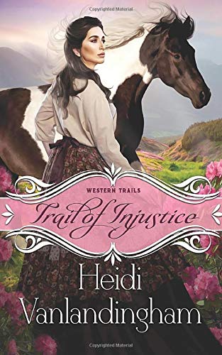 Trail of Injustice (Western Trails series) by Heidi Vanlandingham ...