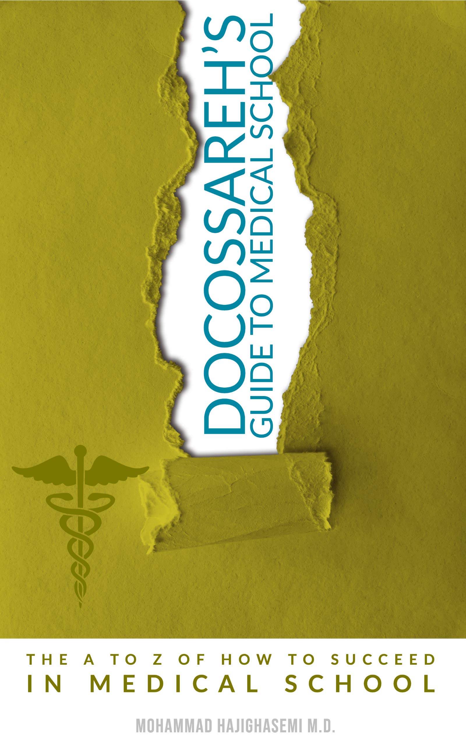 DocOssareh s Guide To Medical School The A To Z Of How To Succeed In