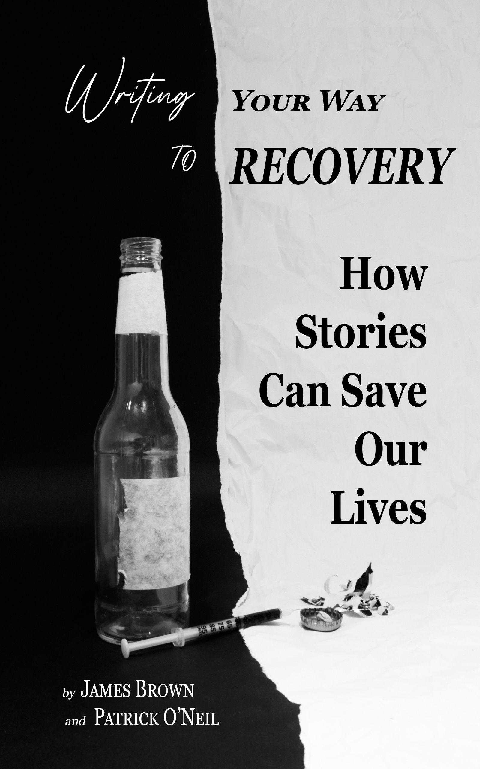 Writing Your Way To Recovery: How Stories Can Save Our Lives by James ...