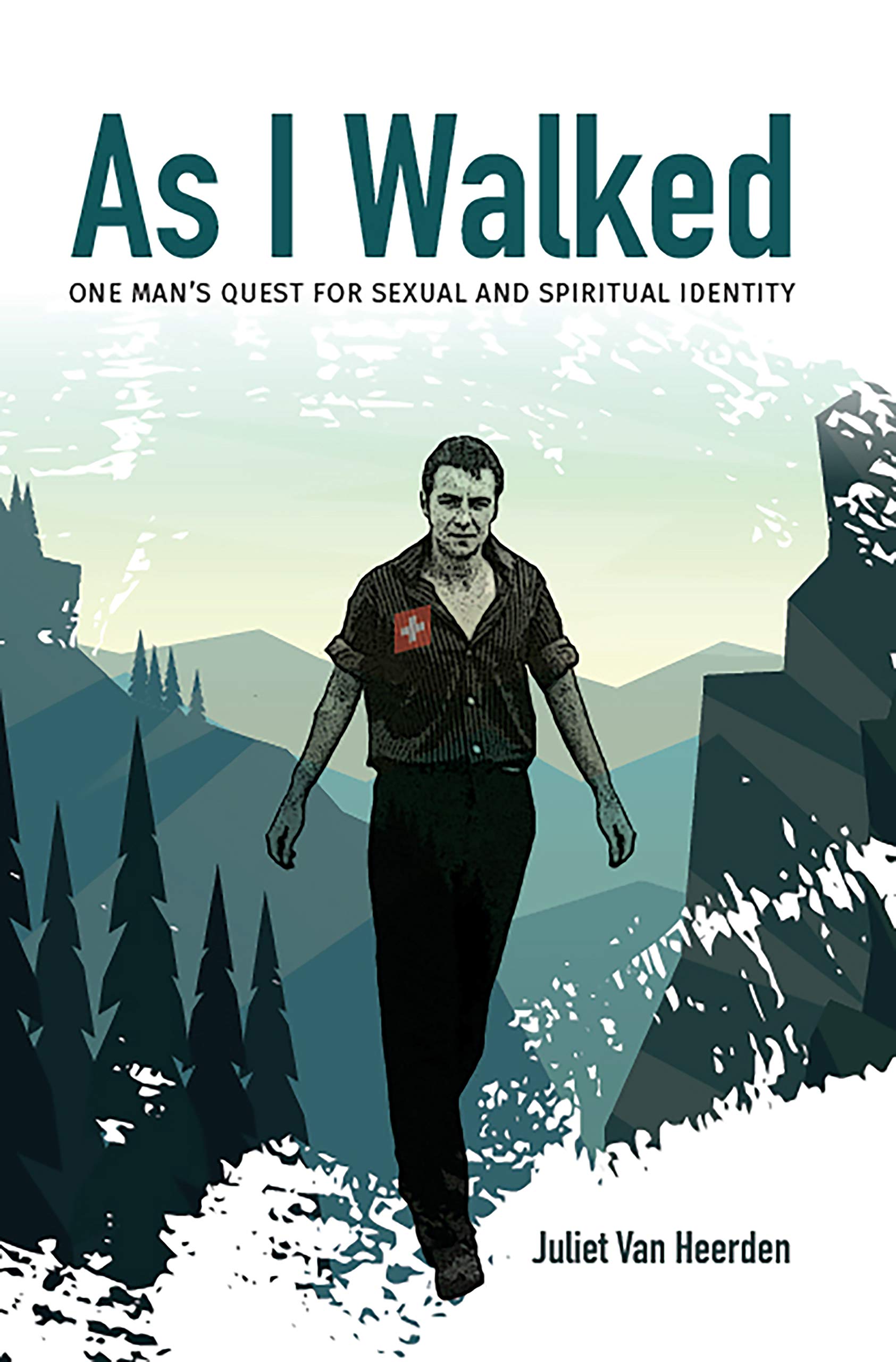 As I Walked: One Man's Quest for Sexual and Spiritual Identity by ...