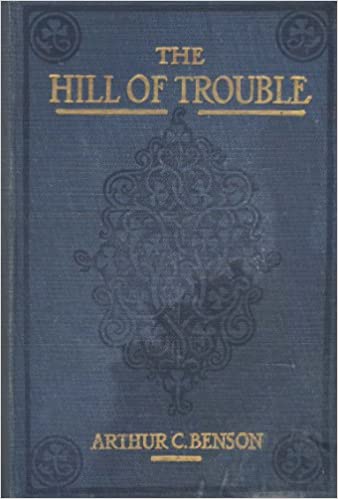 The Hill of Trouble and Other Stories by A.C. Benson | Goodreads