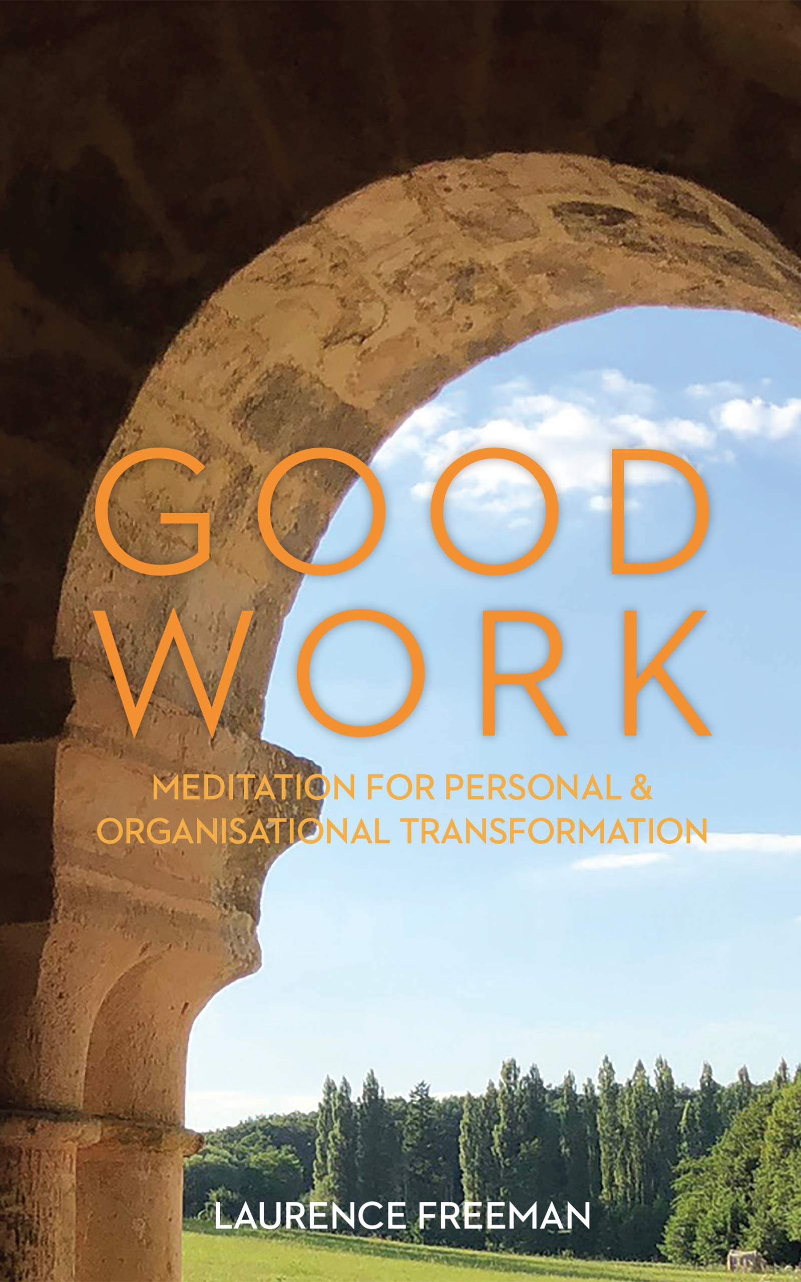 Good Work: Meditation for Personal & Organisational Transformation by ...
