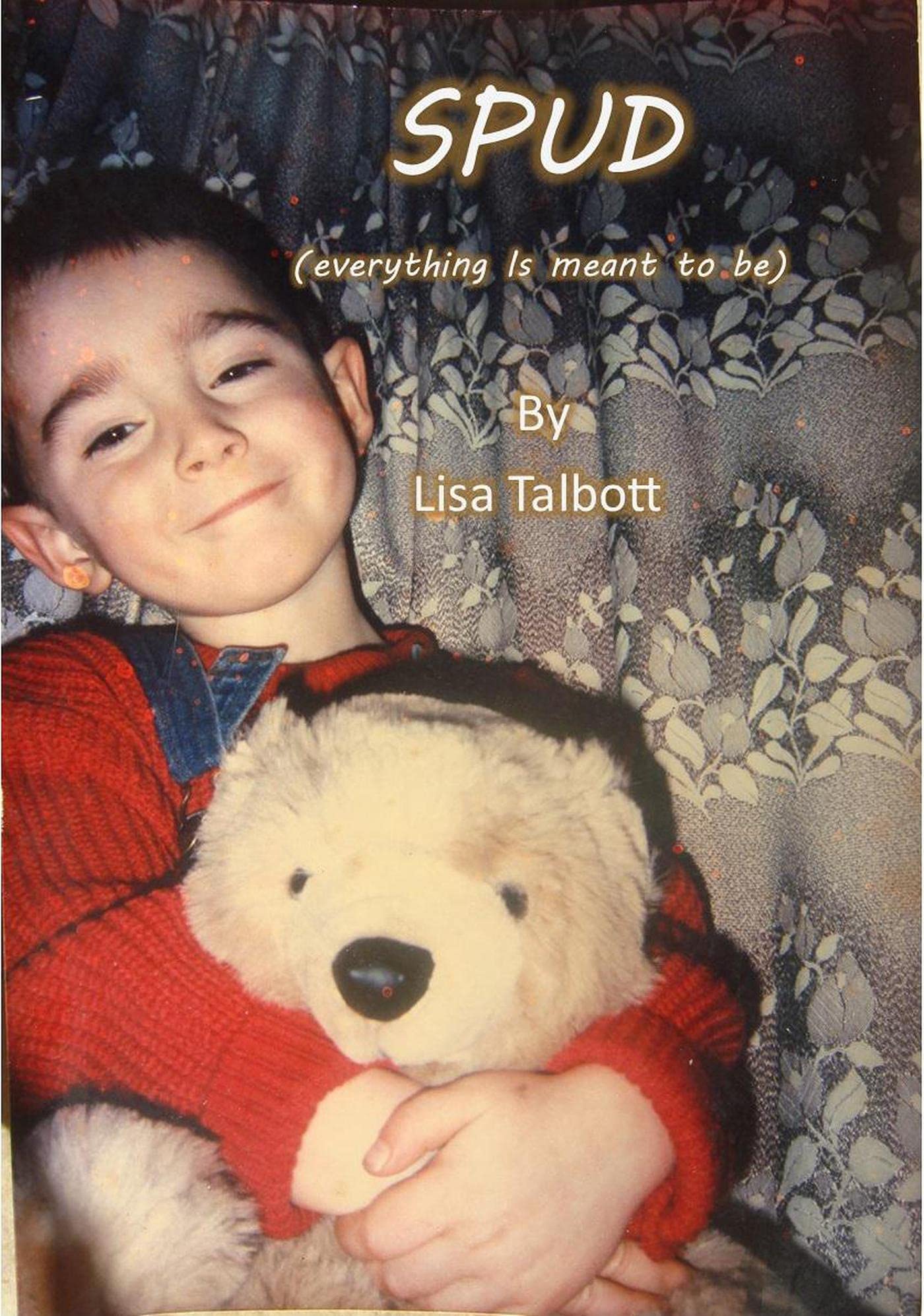 SPUD - Everything Is Meant to Be by Lisa Talbott | Goodreads