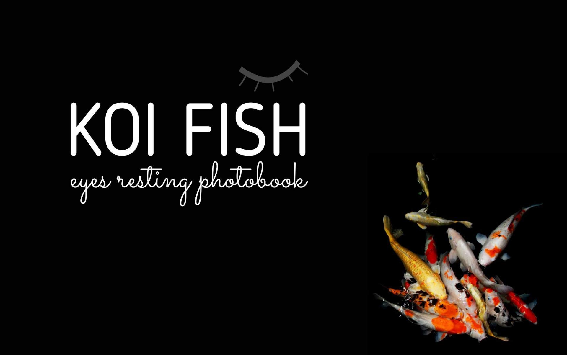 KOI FISH: Eyes Resting Photobook for Koi fish lovers by Michale R ...