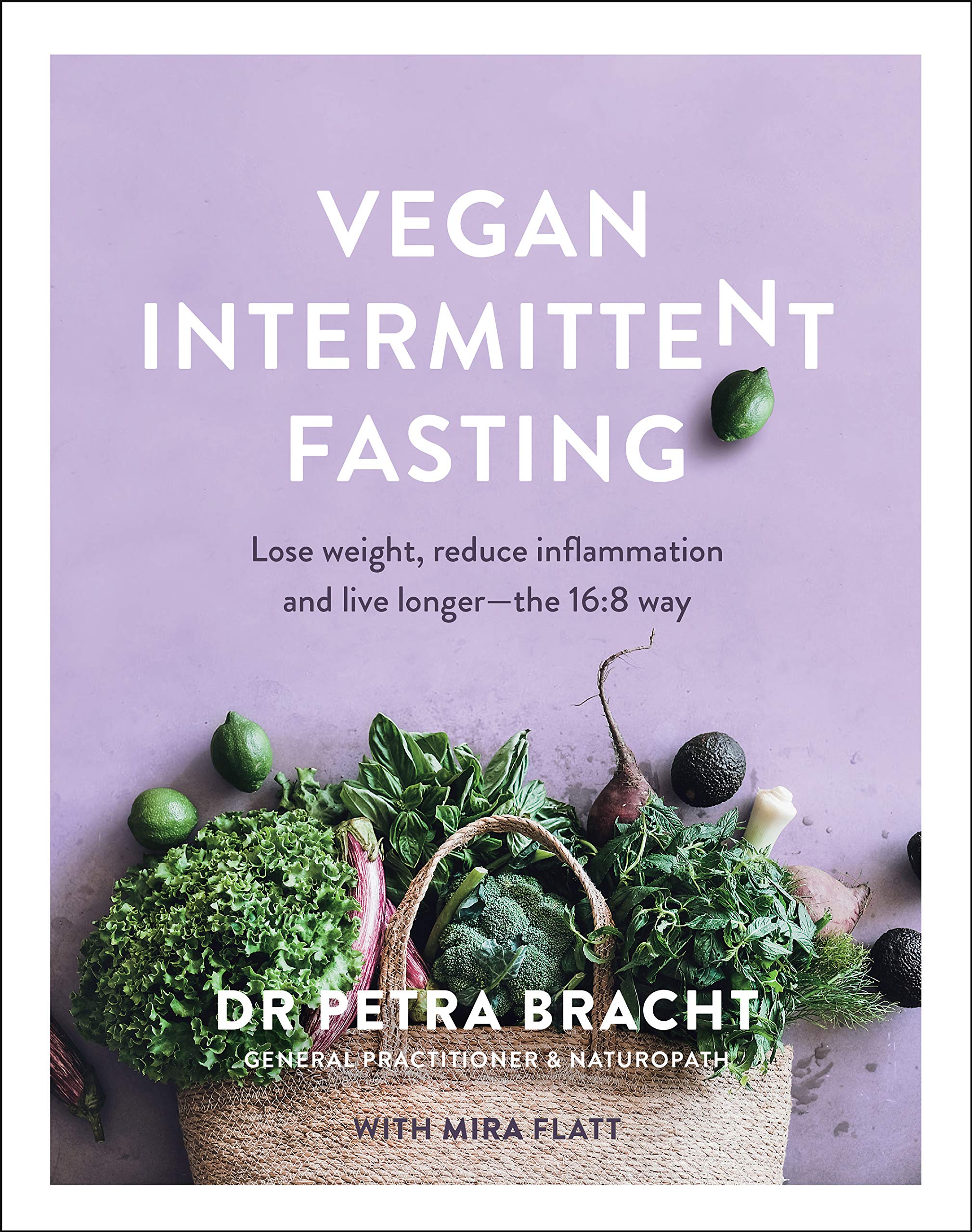 Vegan Intermittent Fasting: Lose Weight, Reduce Inflammation, and Live ...