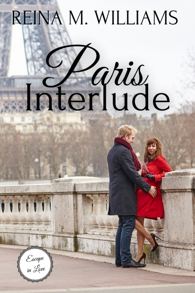 Paris Interlude (Escape in Love #2) by Reina M. Williams | Goodreads