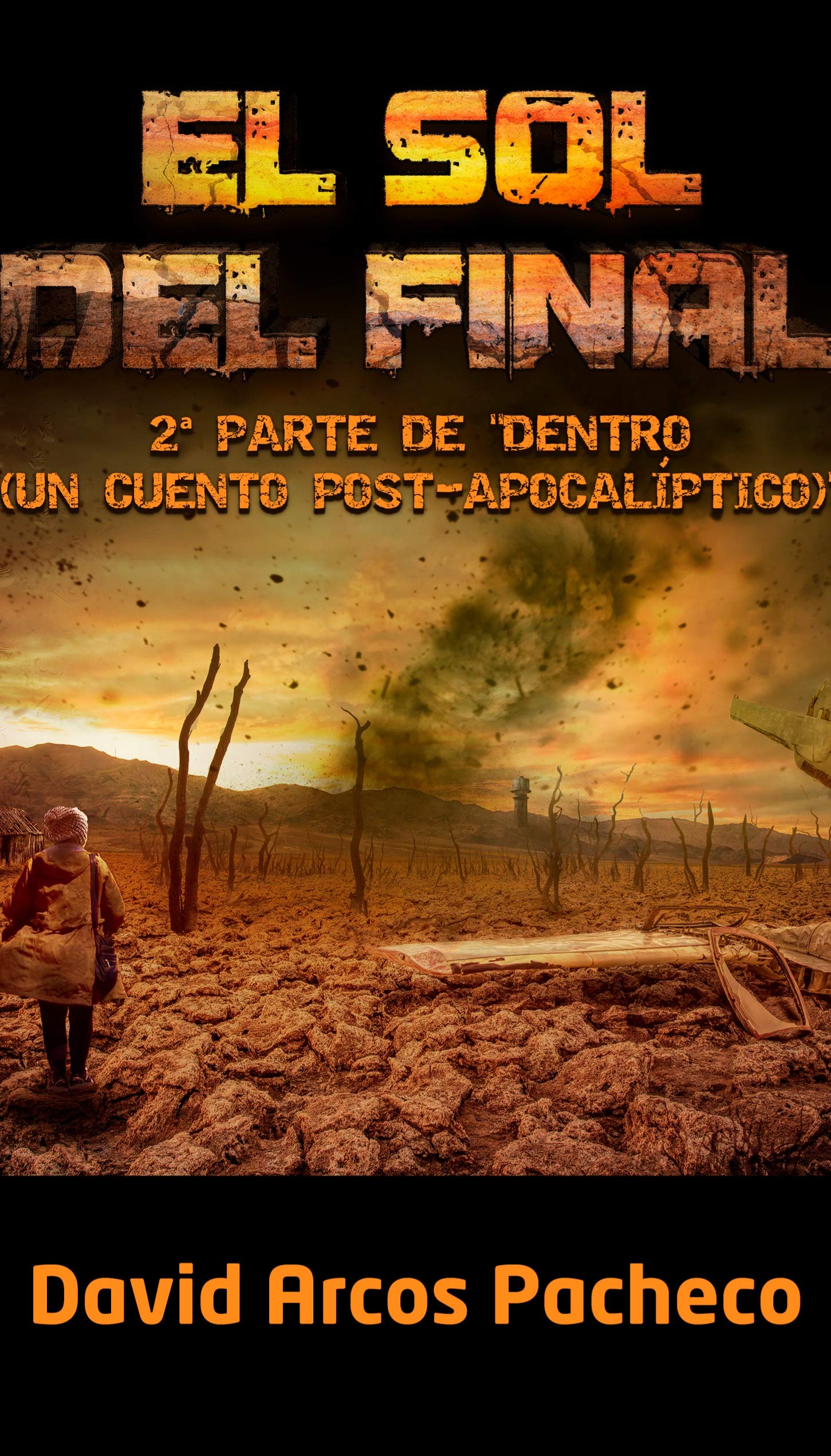 El Sol del Final (La saga «Dentro» nº 2) by David Arcos Pacheco | Goodreads