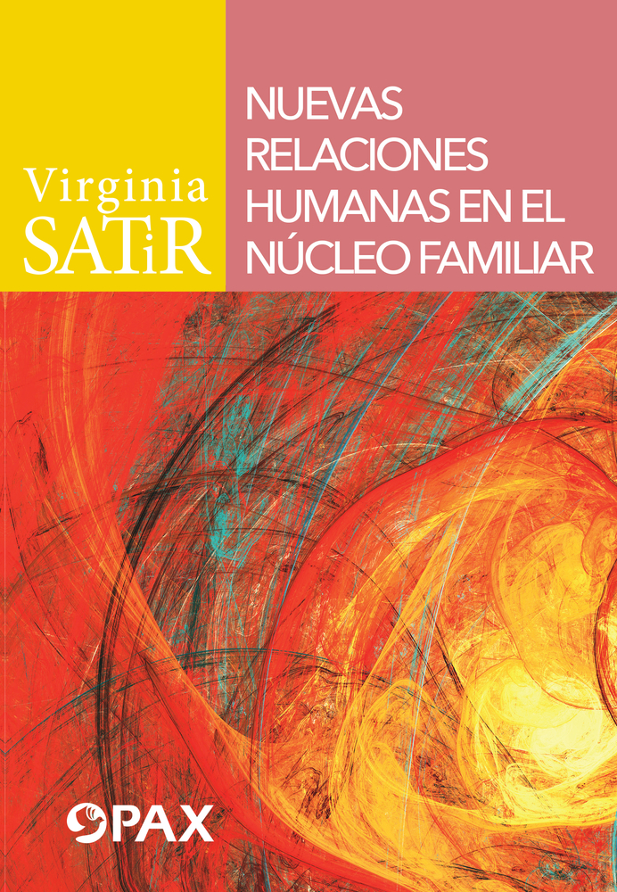 Nuevas relaciones humanas en el núcleo familiar by Virginia Satir | Goodreads