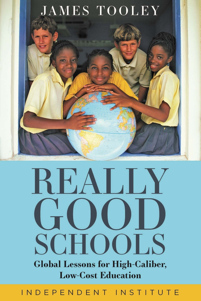 Really Good Schools: Global Lessons for High-Caliber, Low-Cost ...