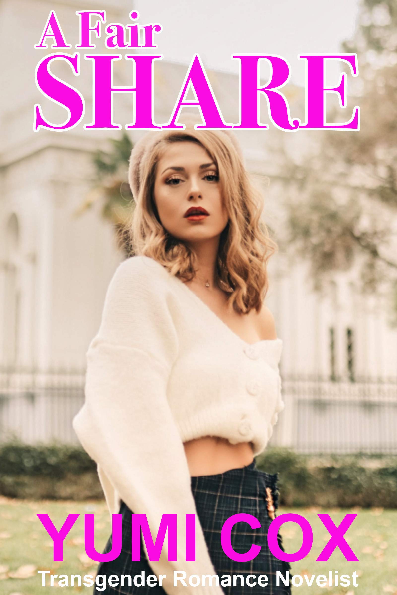 A FAIR SHARE: A Transgender Romance Novel by Yumi Cox | Goodreads