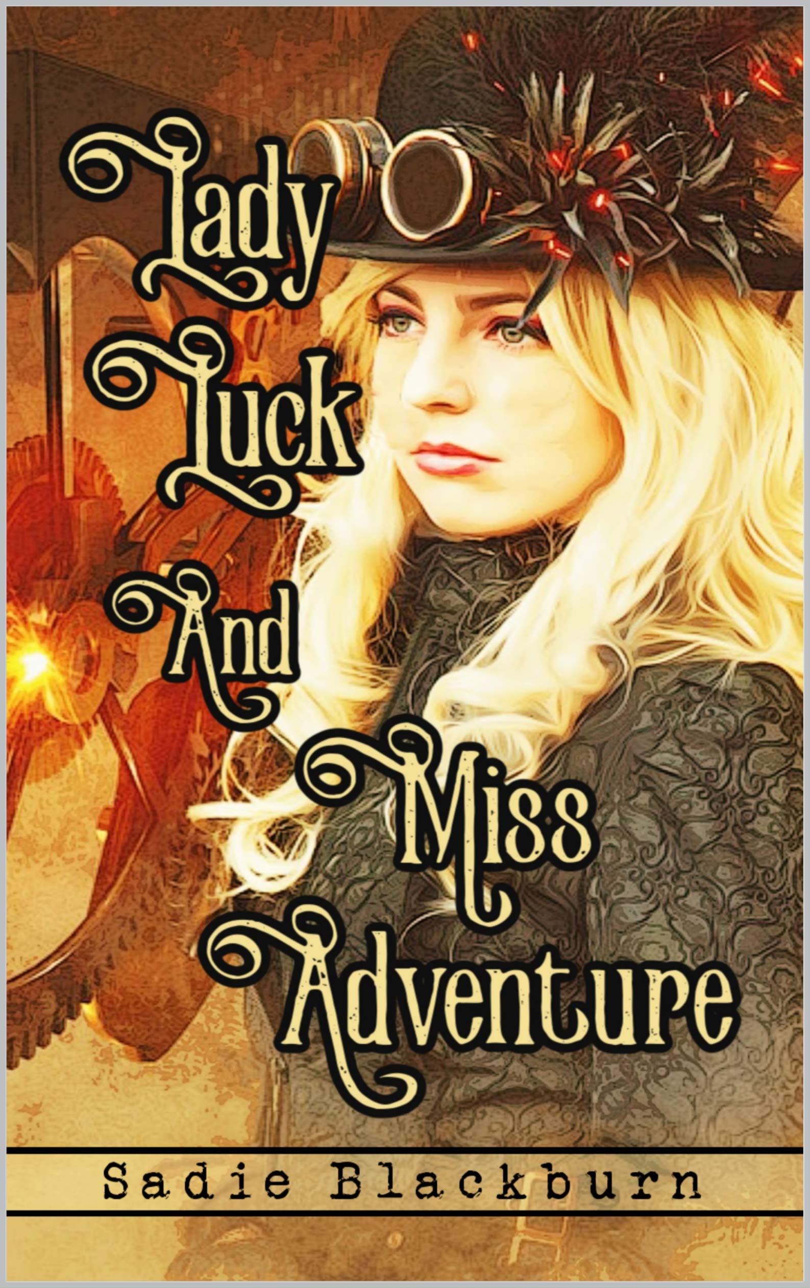 Lady Luck and Miss Adventure by Sadie Blackburn | Goodreads