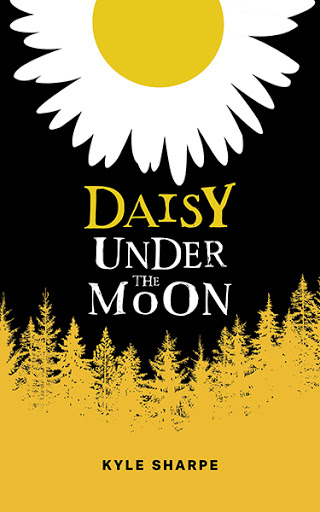 Daisy Under the Moon by Kyle Sharpe | Goodreads