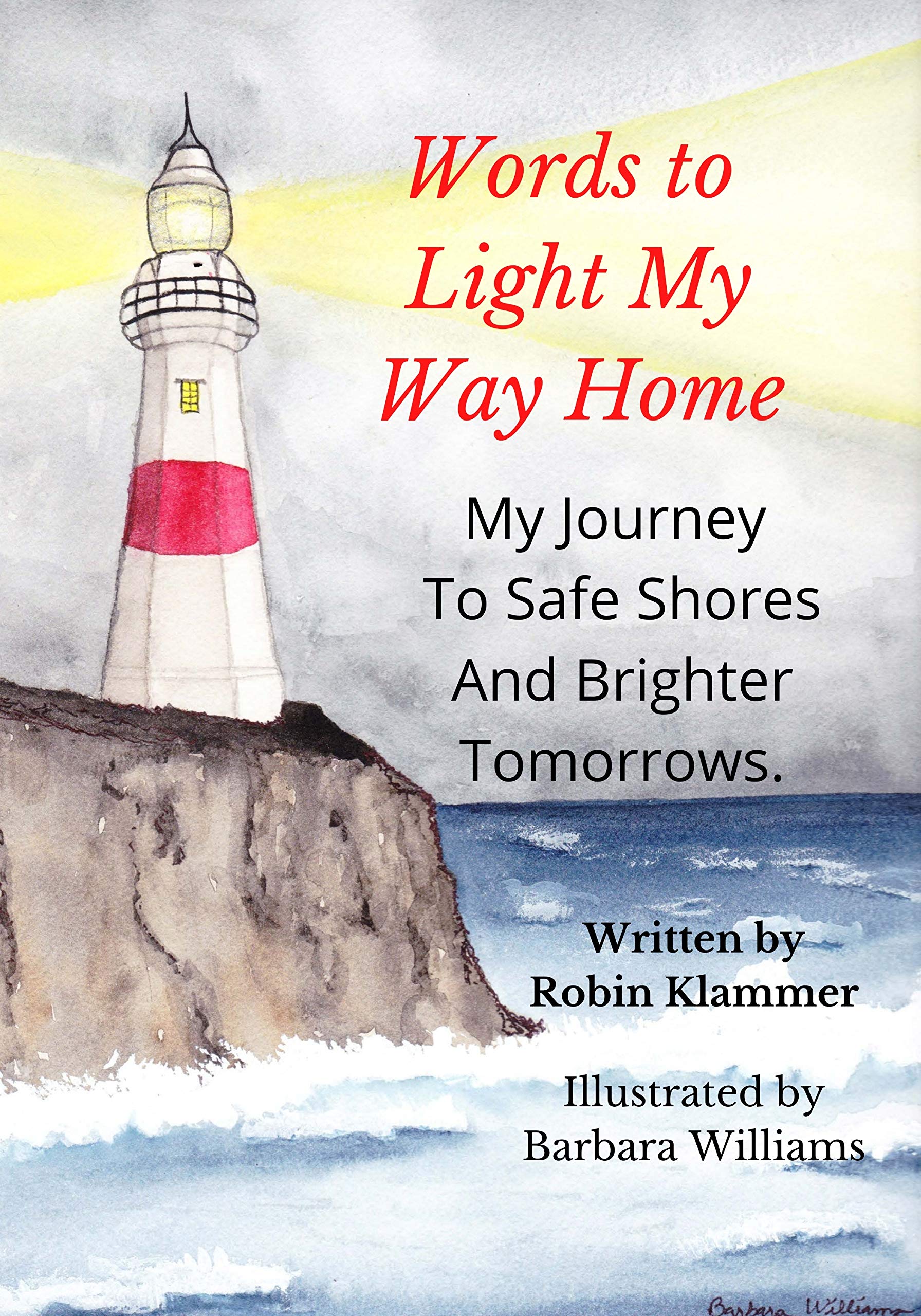 Words To Light My Way Home:: My Journey to Safe Shores and Brighter ...