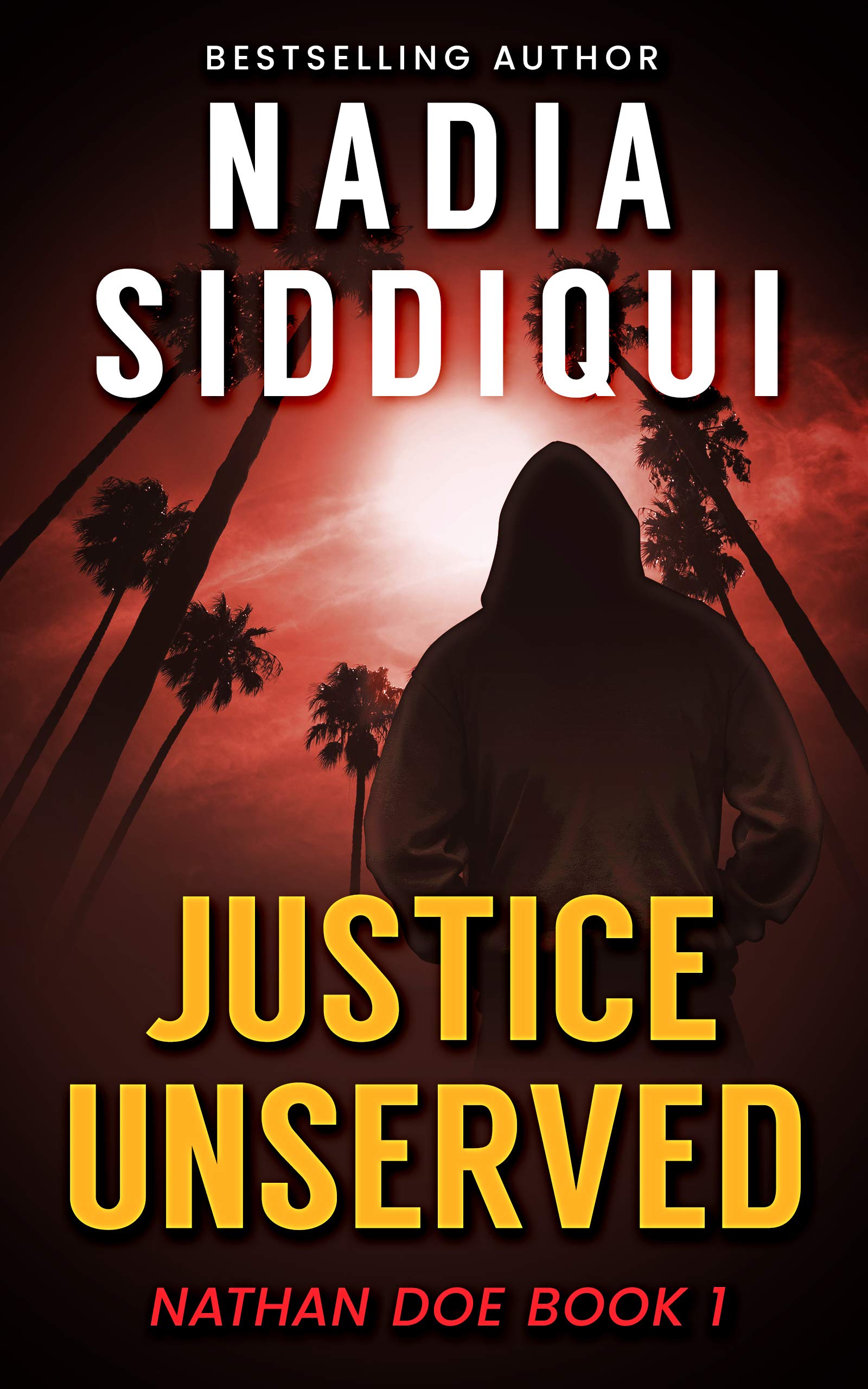 Justice Unserved: (Nathan Doe Series Book 1) by Nadia Siddiqui | Goodreads