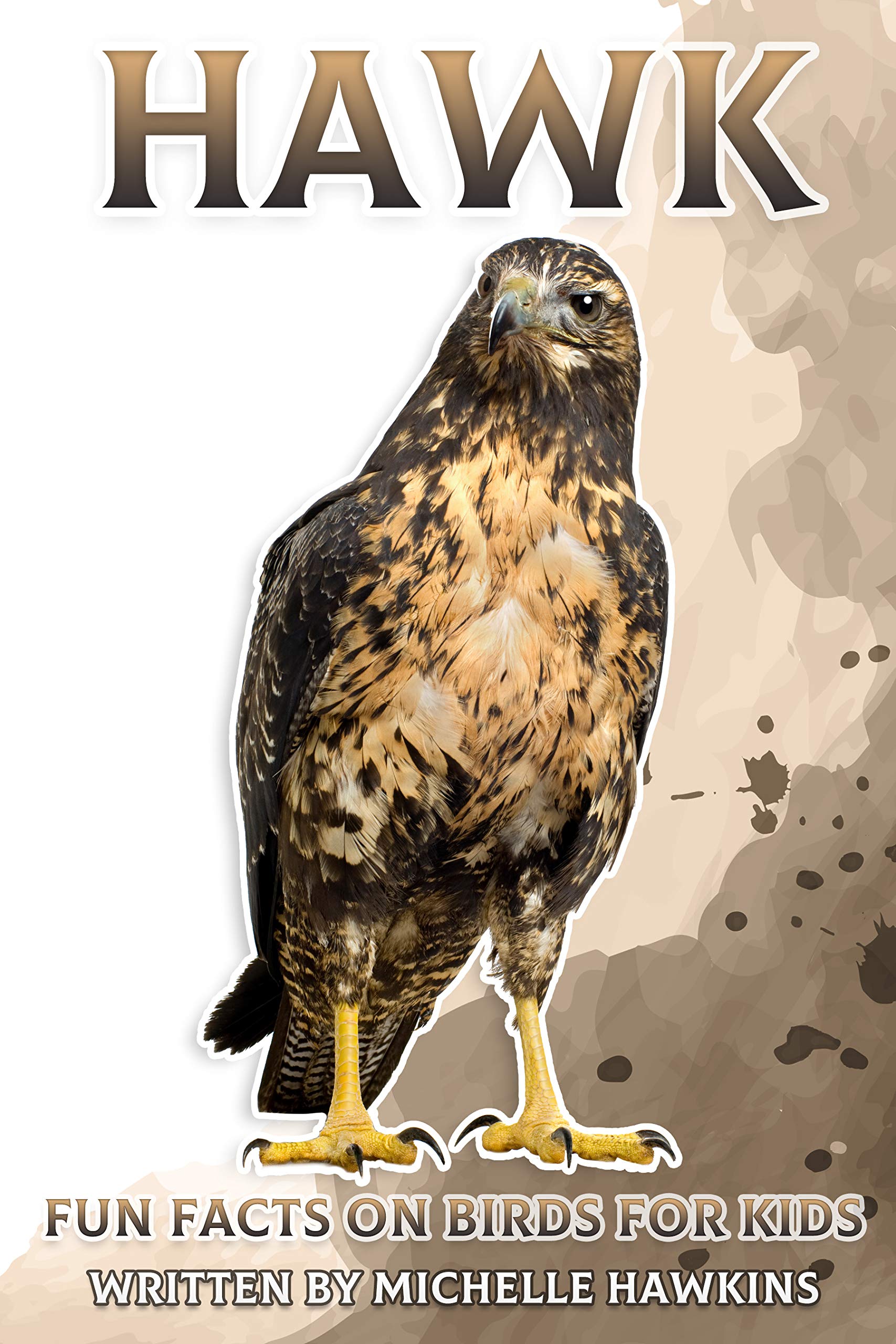 Hawk: Fun Facts on Birds for Kids #26 by Michelle Hawkins | Goodreads