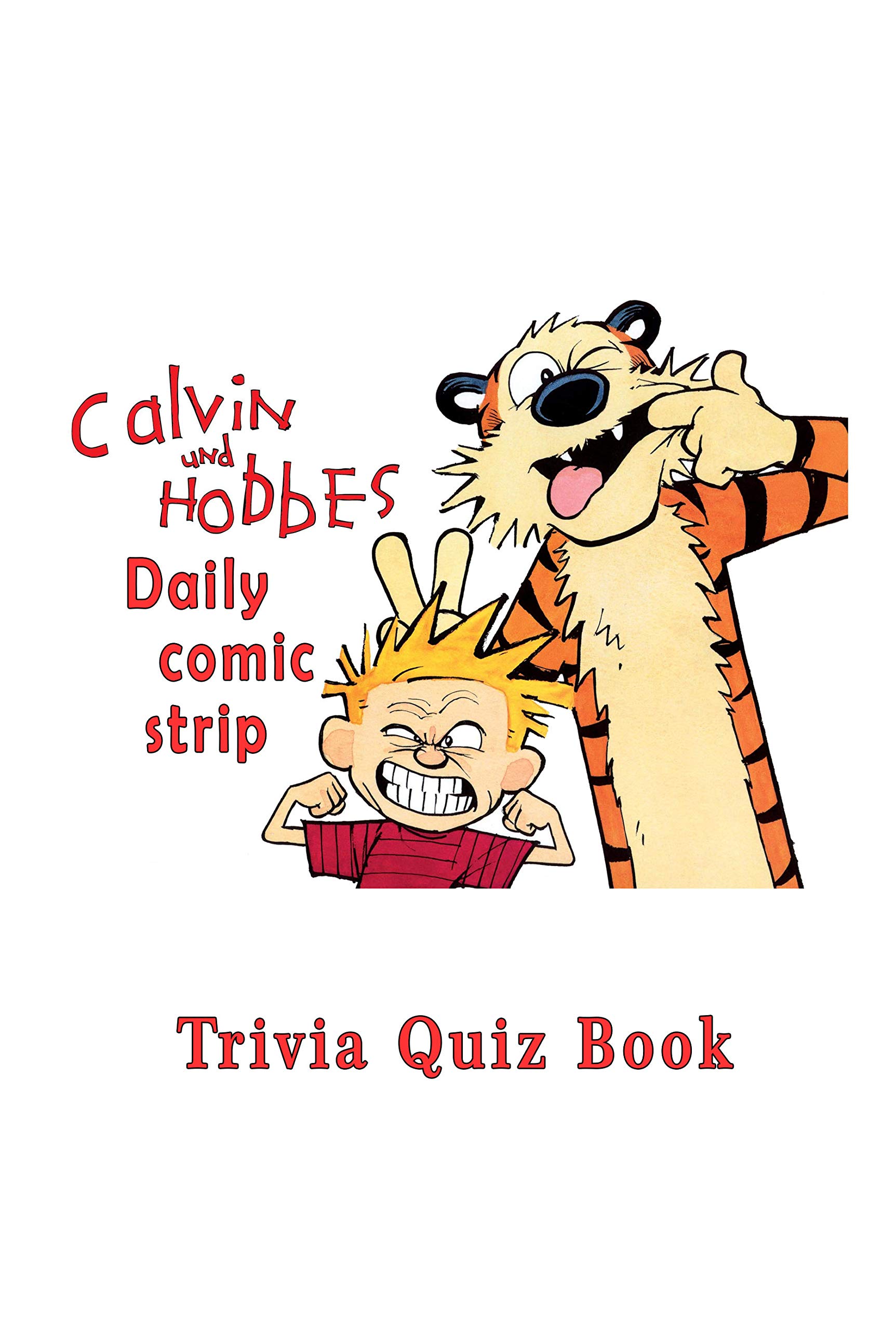 Calvin and Hobbes: Daily comic strip Trivia Quiz Book by Rebecca A Tull ...