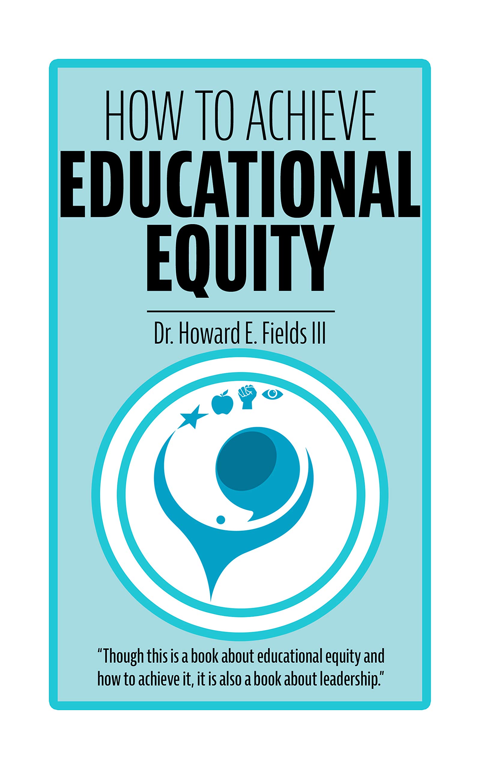 How to Achieve Educational Equity by Howard E Fields | Goodreads