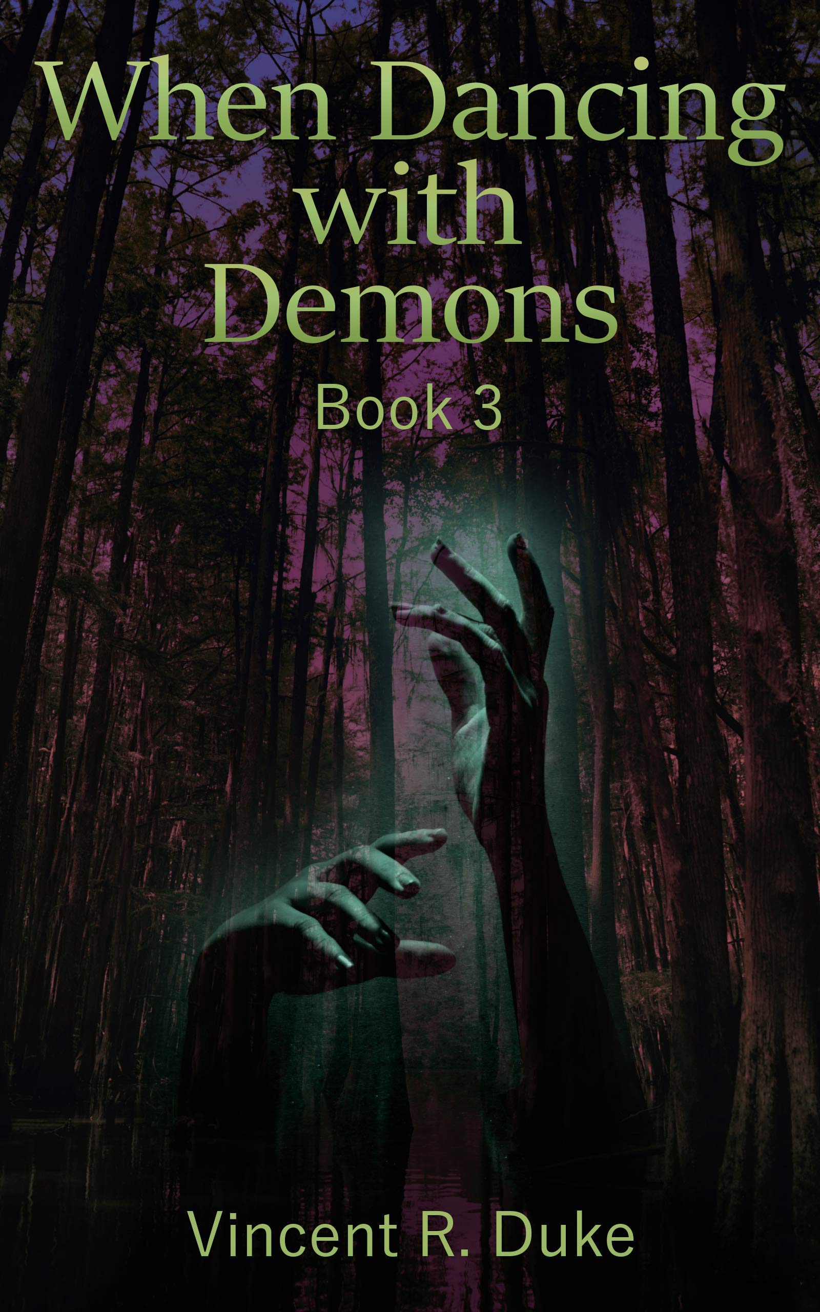 When Dancing with Demons: Book 3 by Vincent R. Duke | Goodreads