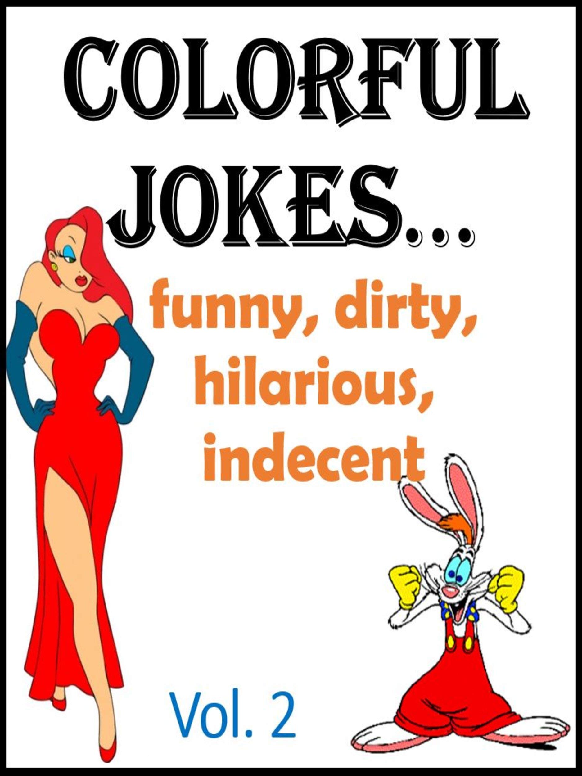 Colorful jokes... funny, dirty, hilarious, indecent Vol. 2 by Nico F ...