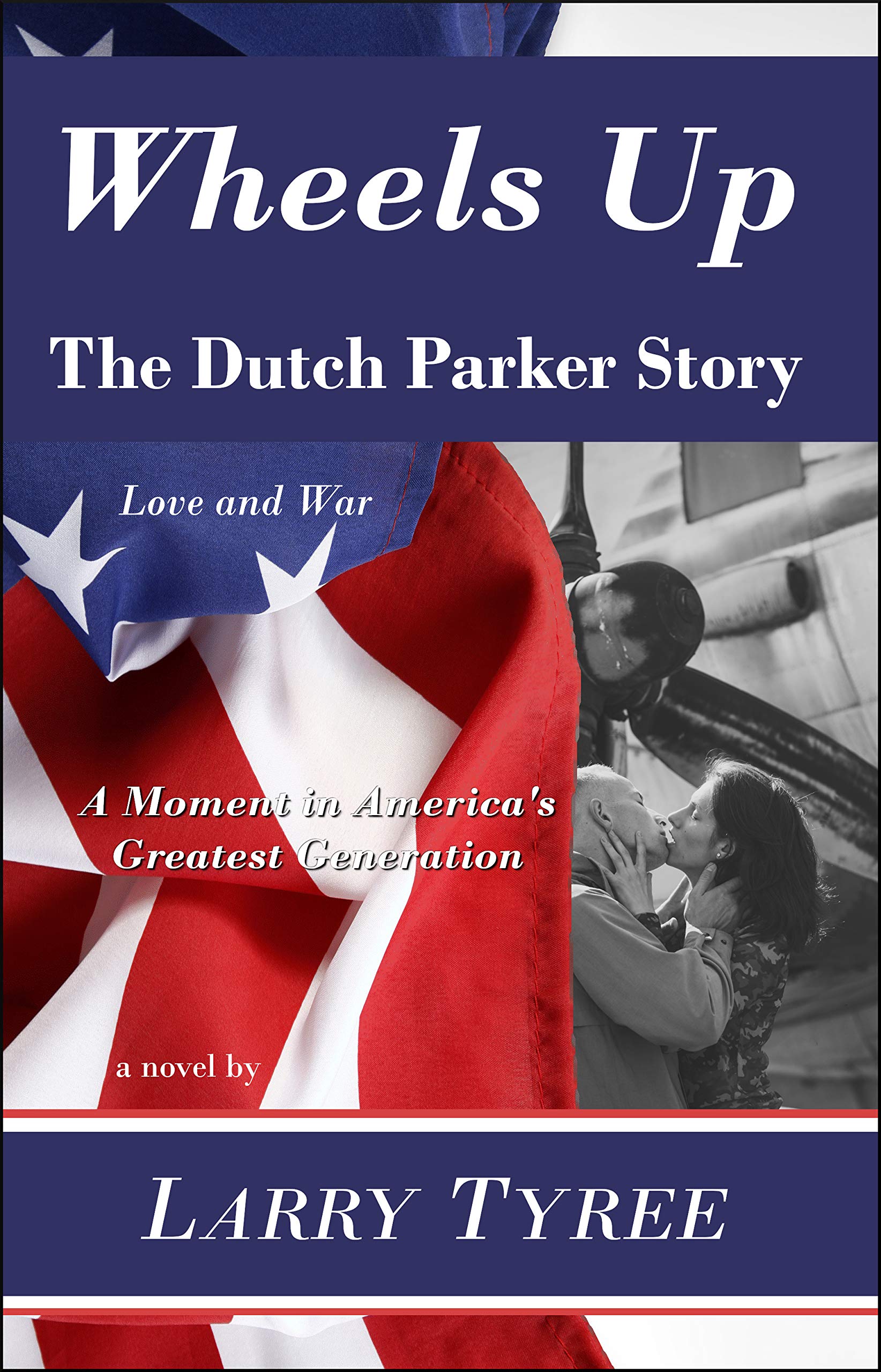 Wheels Up: The Dutch Parker Story by Larry Tyree | Goodreads