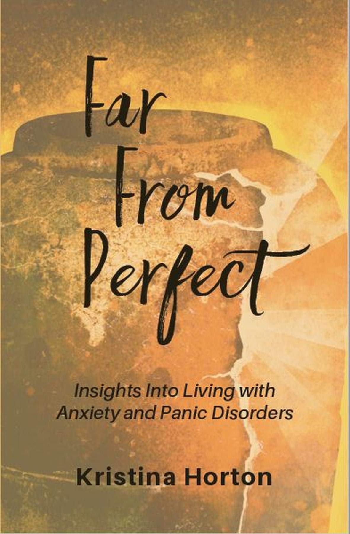 Far From Perfect: Insights into Living with Anxiety and Panic Disorders ...
