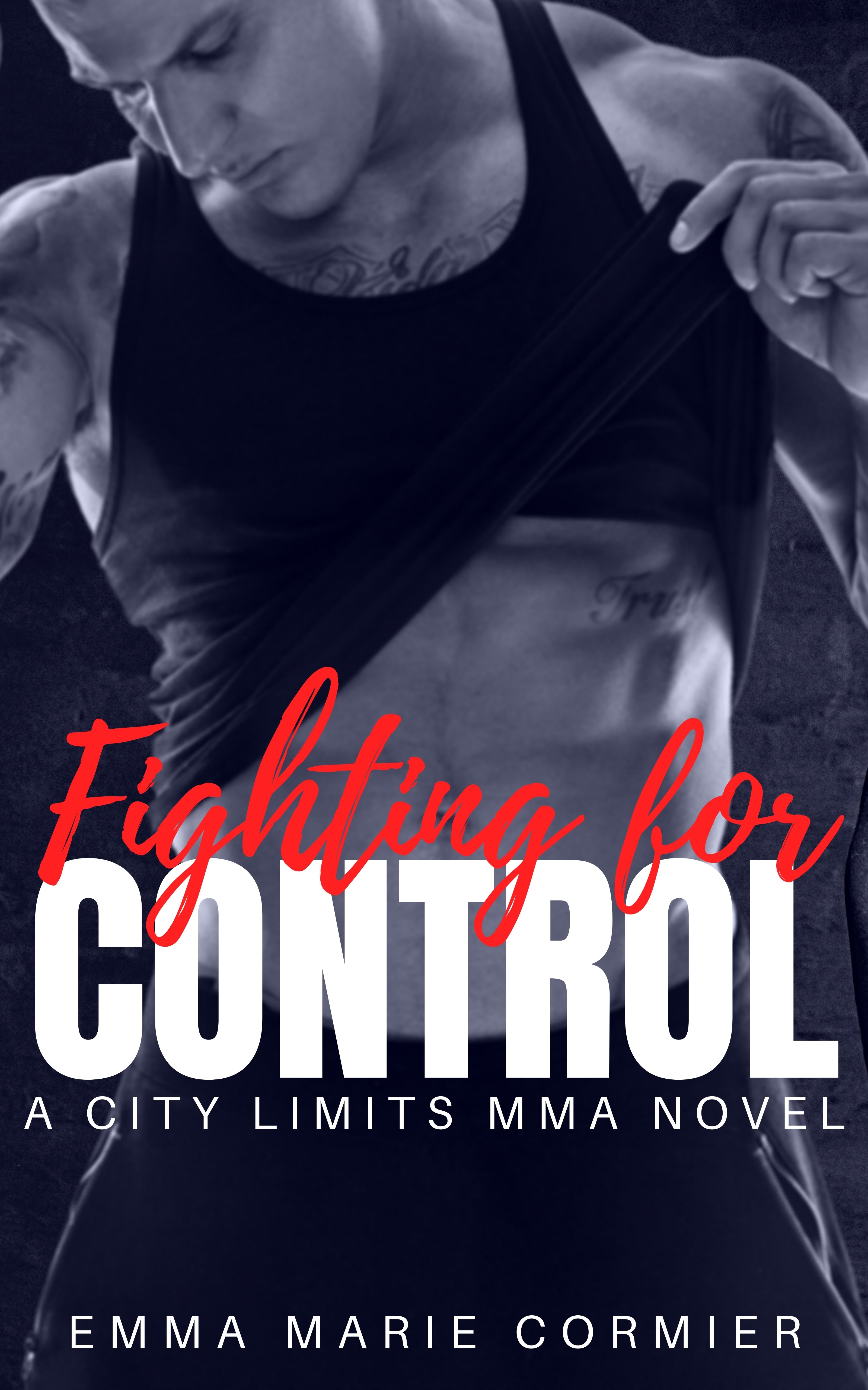 Fighting for Control (City Limits MMA #2) by Emma Marie Cormier | Goodreads
