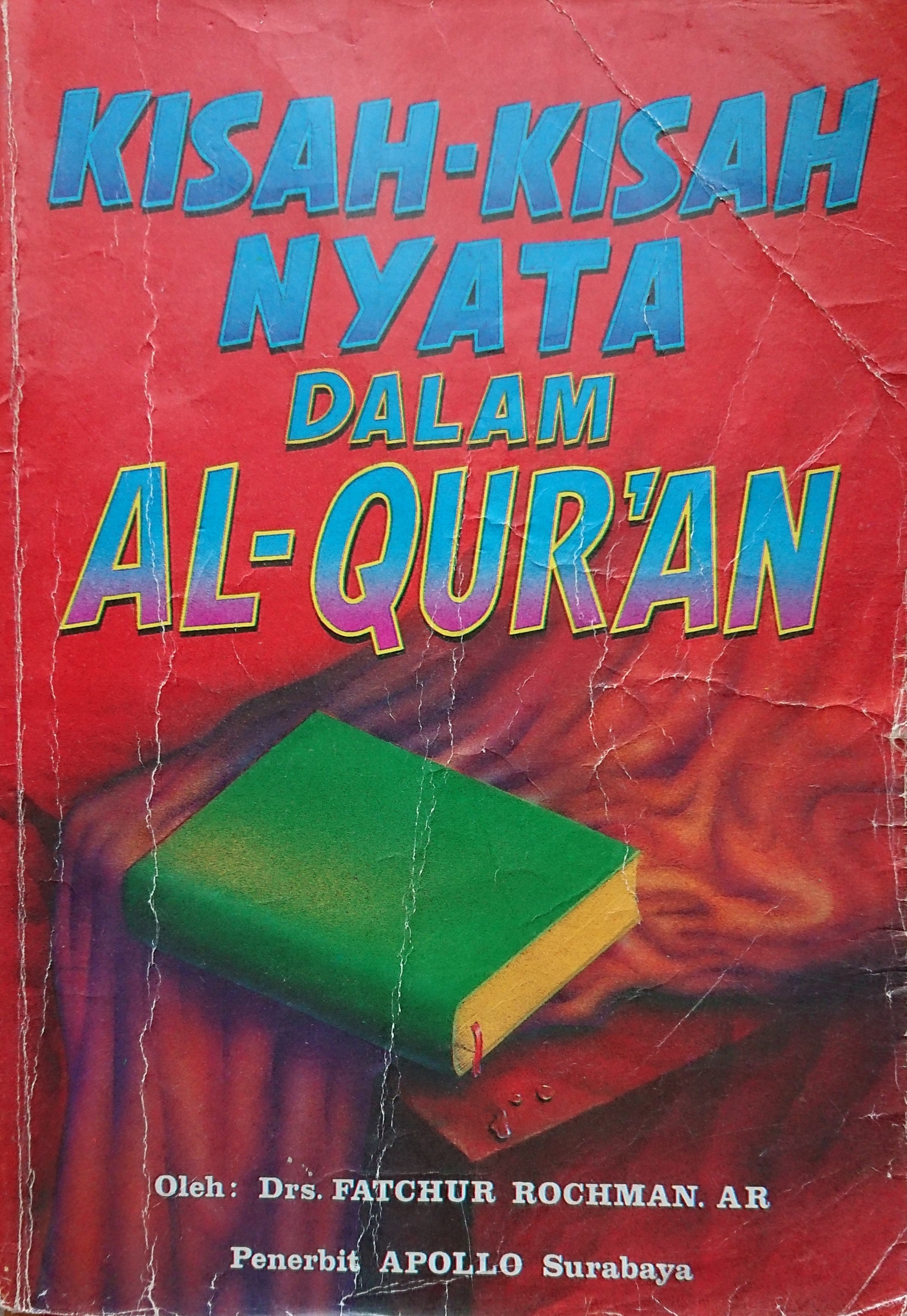 Kisah-kisah Nyata Dalam Al-Qur'an by Fatchur Rochman | Goodreads