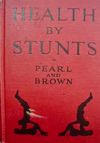 Health by Stunts by Norton H. Pearl | Goodreads