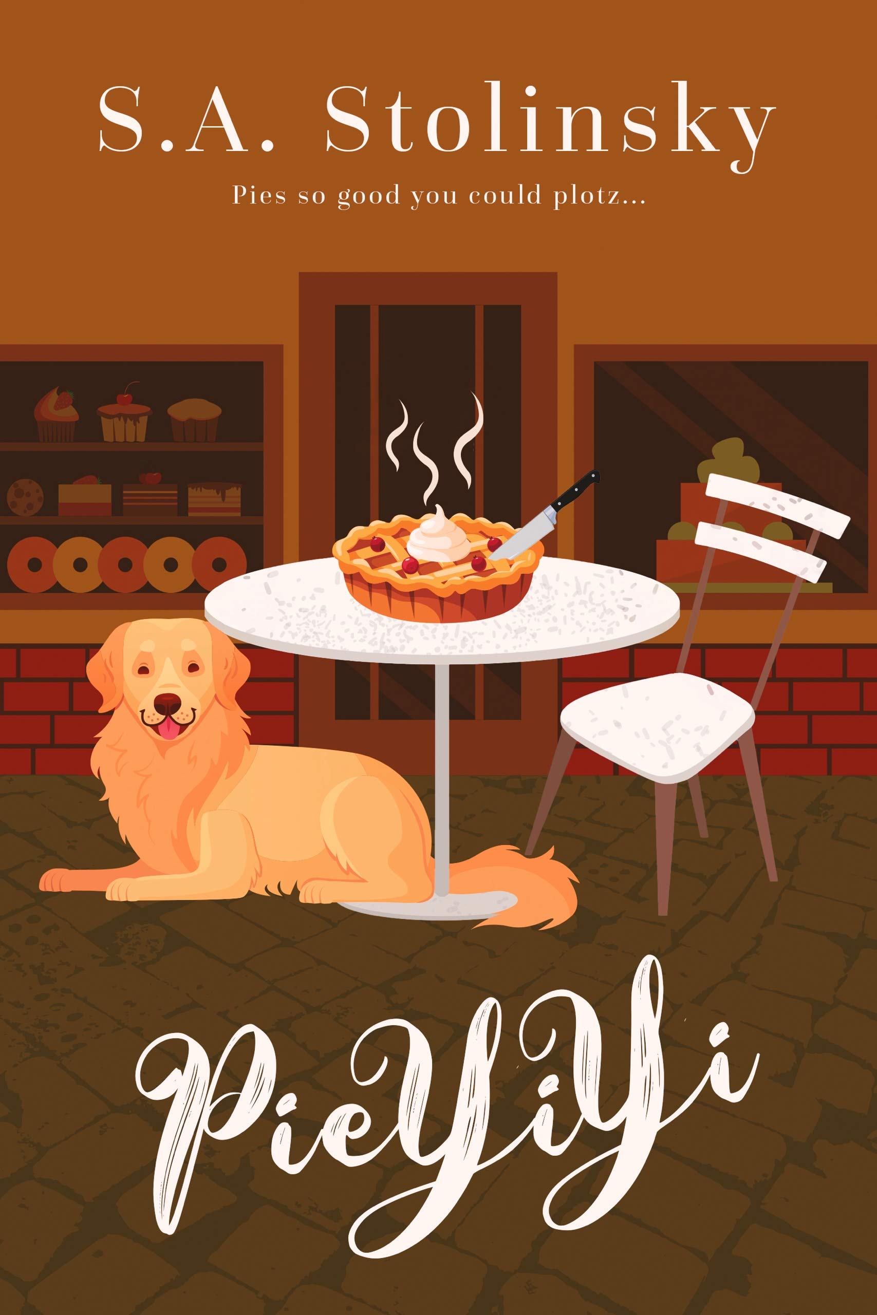 Pie Yi Yi: Pies So Good You Could Plotz by S.A. Stolinsky | Goodreads