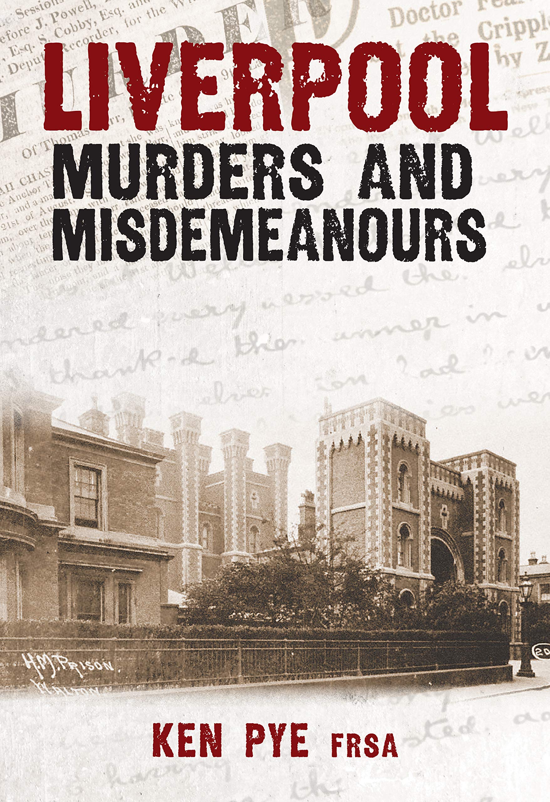 Liverpool Murders and Misdemeanours by Ken Pye | Goodreads