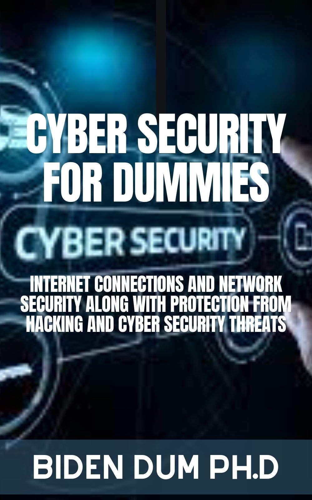 CYBER SECURITY FOR DUMMIES Internet Connections And Network Security CYBER SECURITY FOR DUMMIES Internet Connections And Network Security