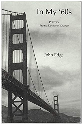 My 60s: Poetry from a Decade of Change by John Edge | Goodreads