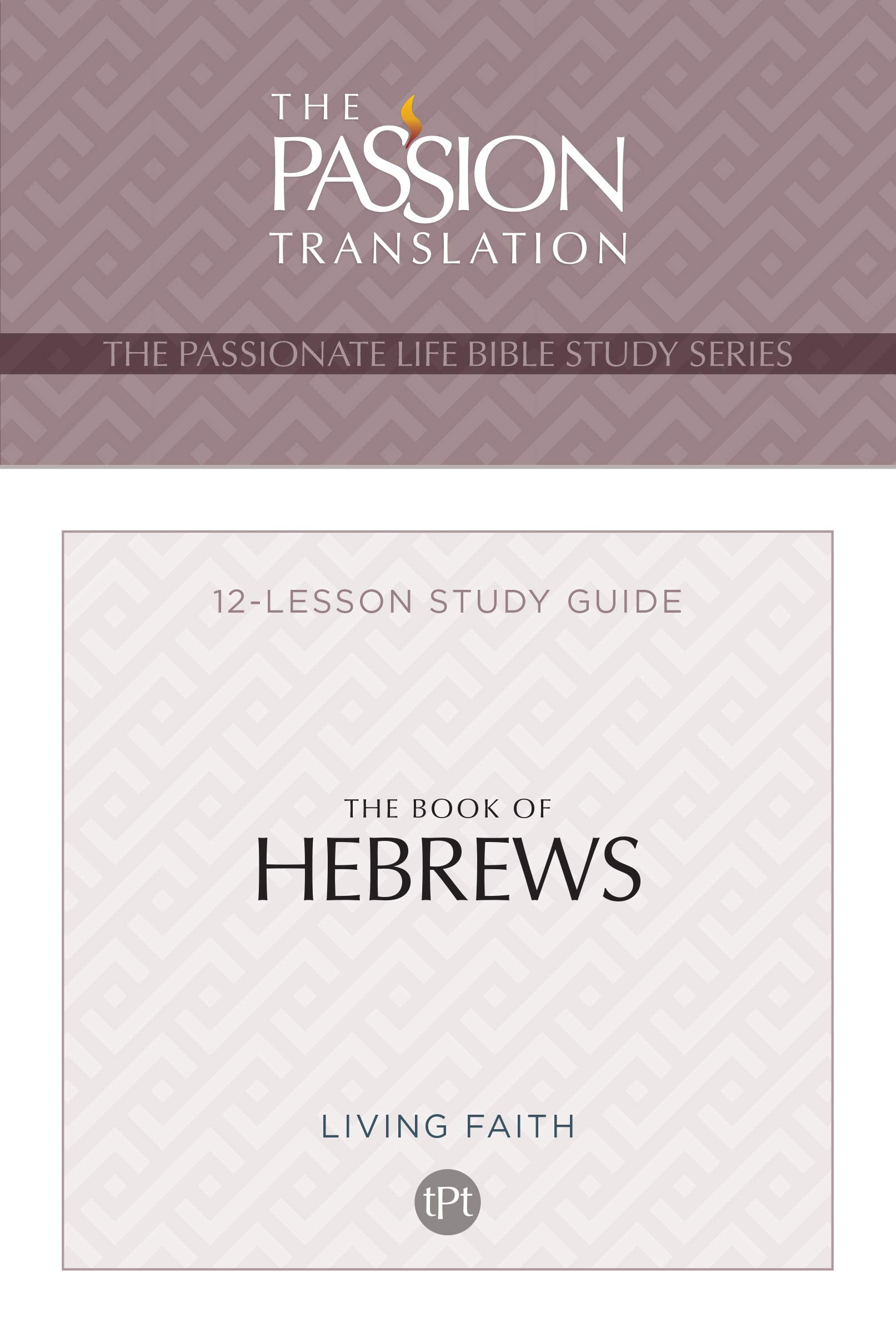 TPT The Book of Hebrews: 12-Lesson Study Guide by Brian Simmons | Goodreads