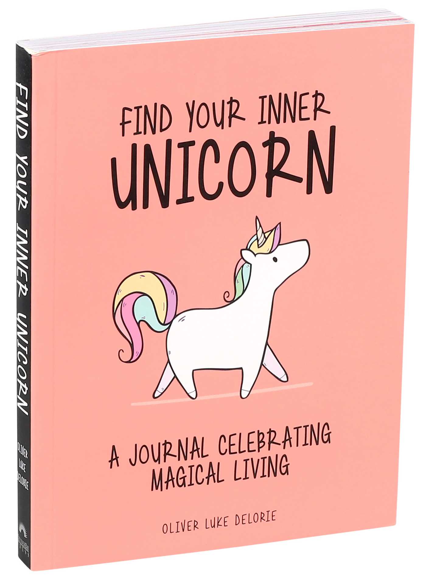 Find Your Inner Unicorn: A Journal Celebrating Magical Living by Oliver ...