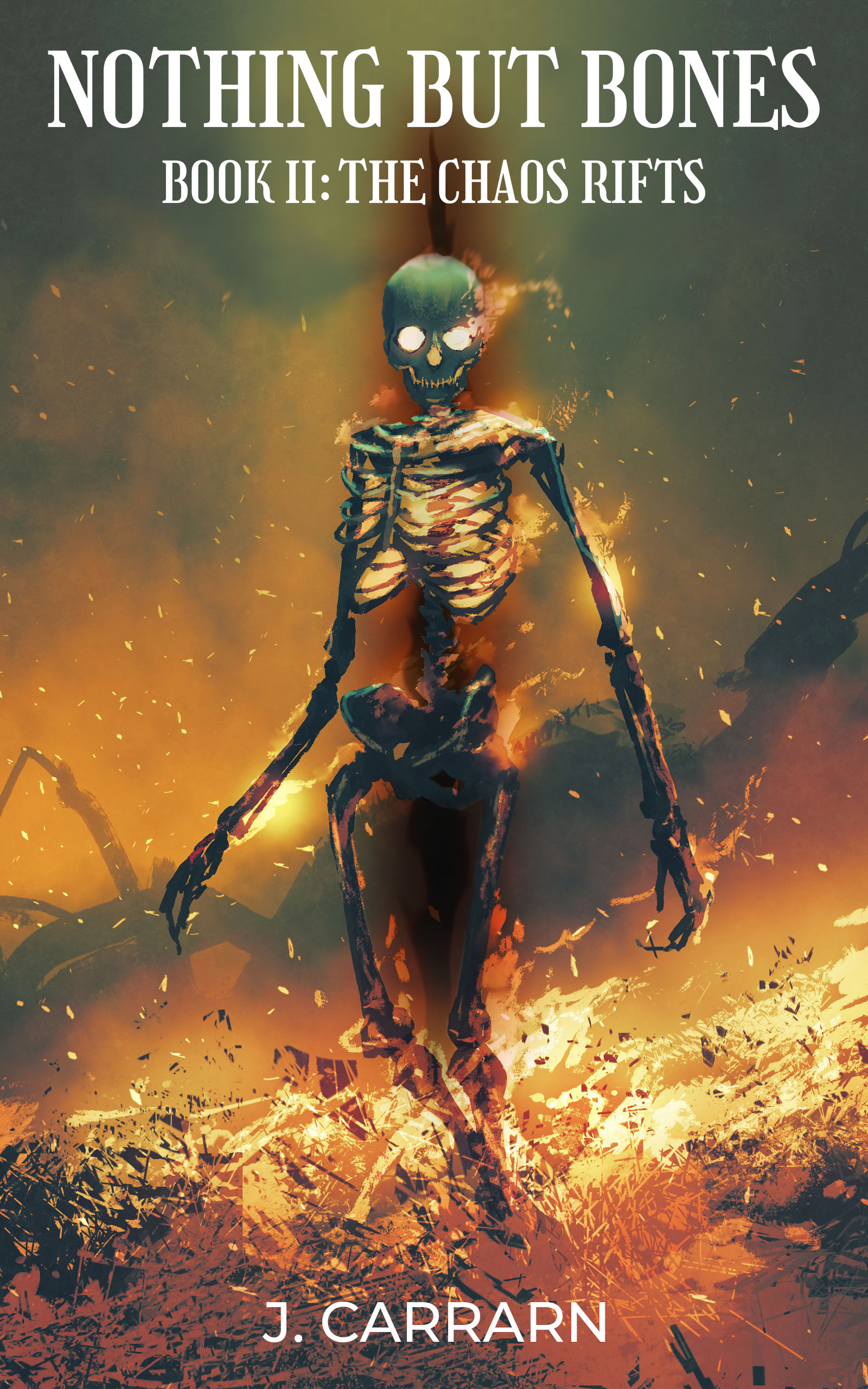 Nothing but Bones 2: The Chaos Rifts by John Carrarn | Goodreads