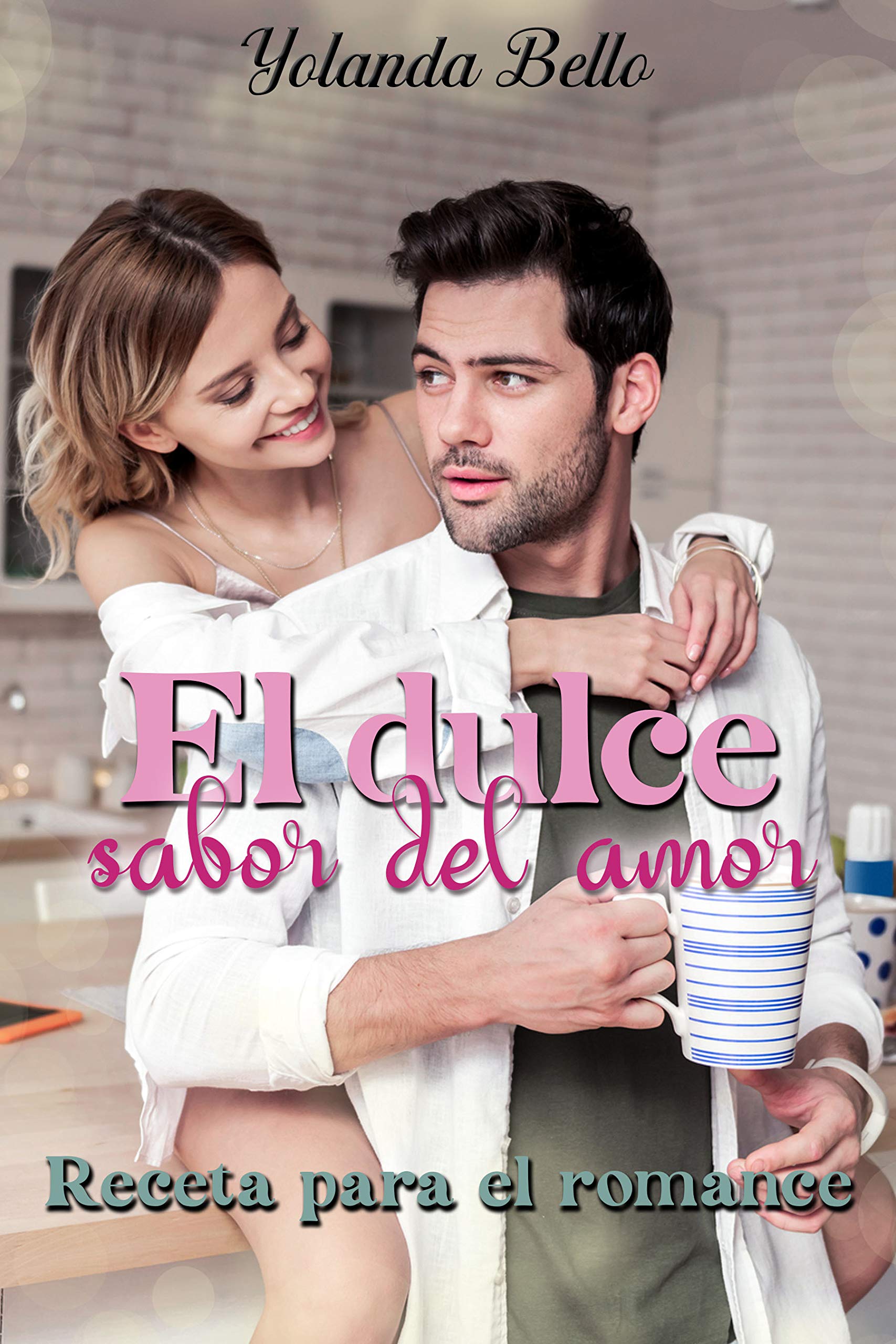 El dulce sabor del amor: Receta para el romance by Yolanda Bello ...