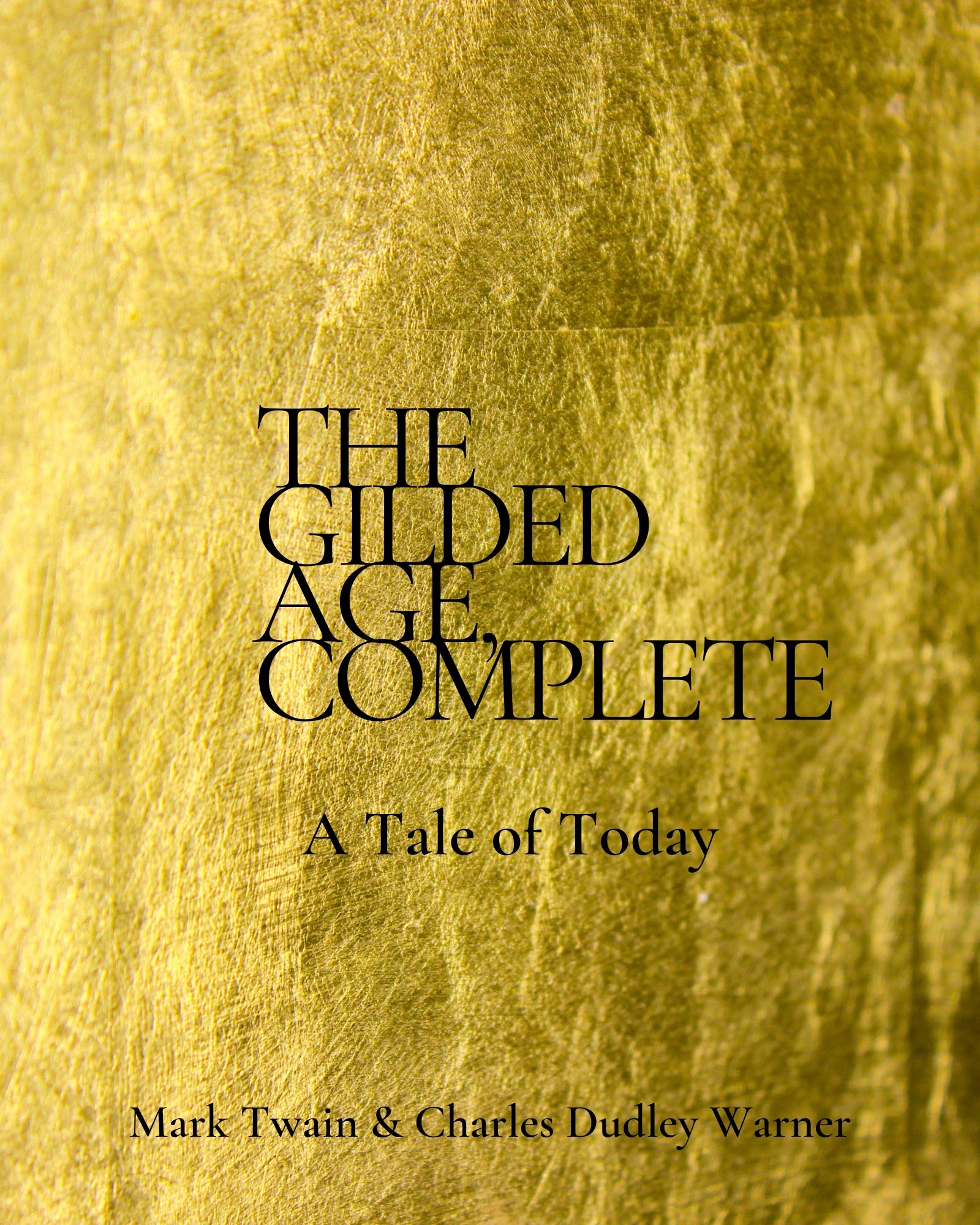 The Gilded Age, Complete : A Tale of Today: With original illustration ...