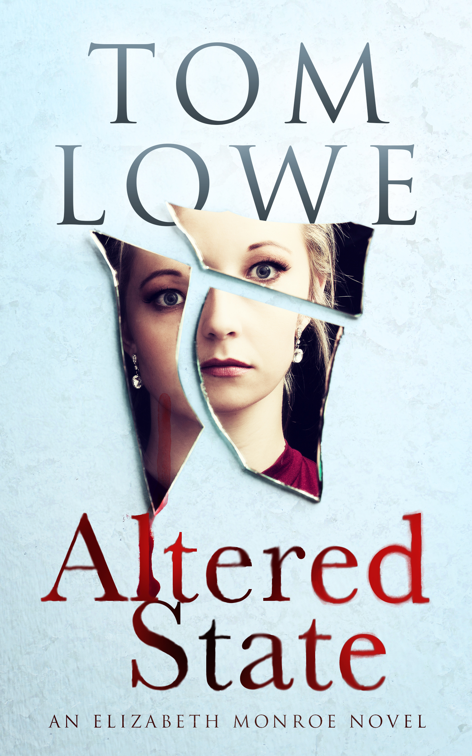 Altered State: An Elizabeth Monroe Novel by Tom Lowe | Goodreads