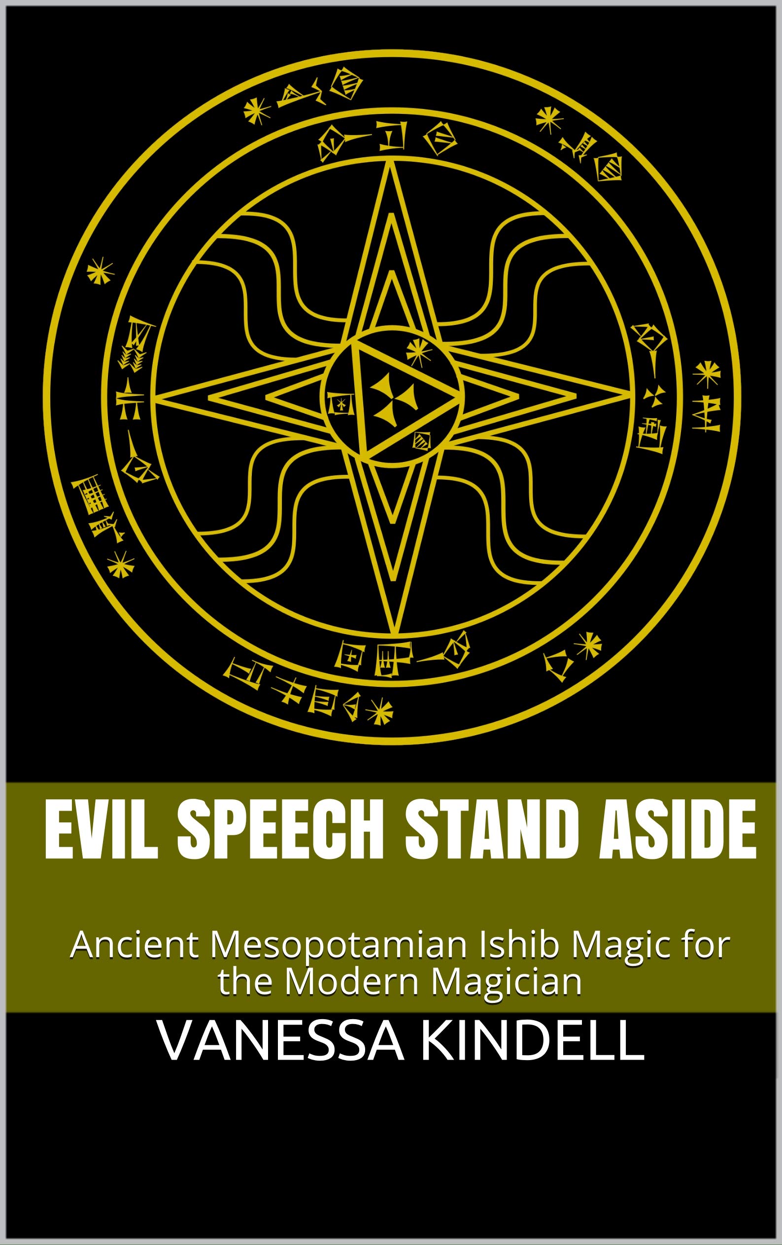 Evil Speech Stand Aside: Ancient Mesopotamian Ishib Magic for the ...