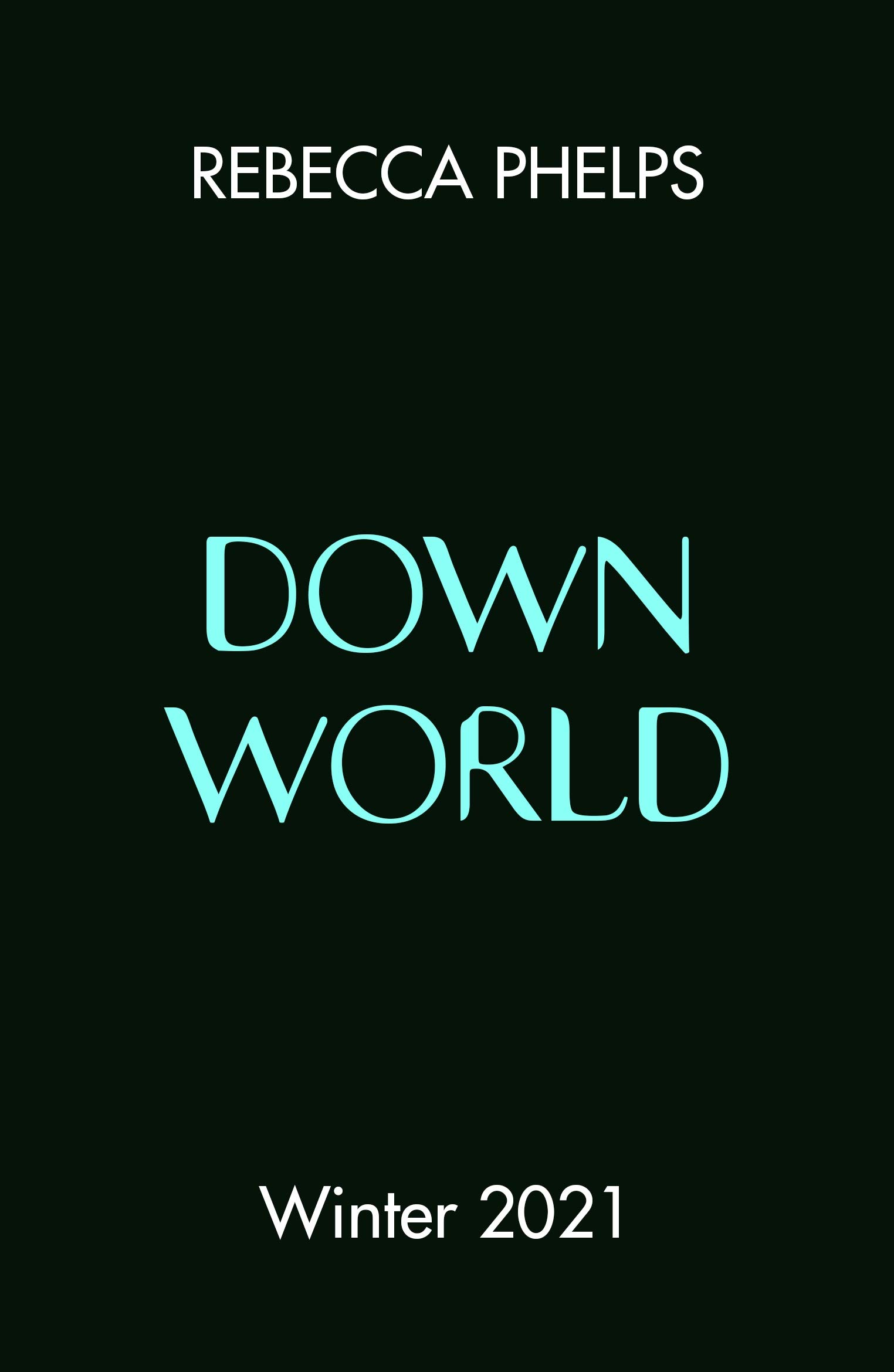 Down World (A Wattpad Novel) by Rebecca Phelps | Goodreads